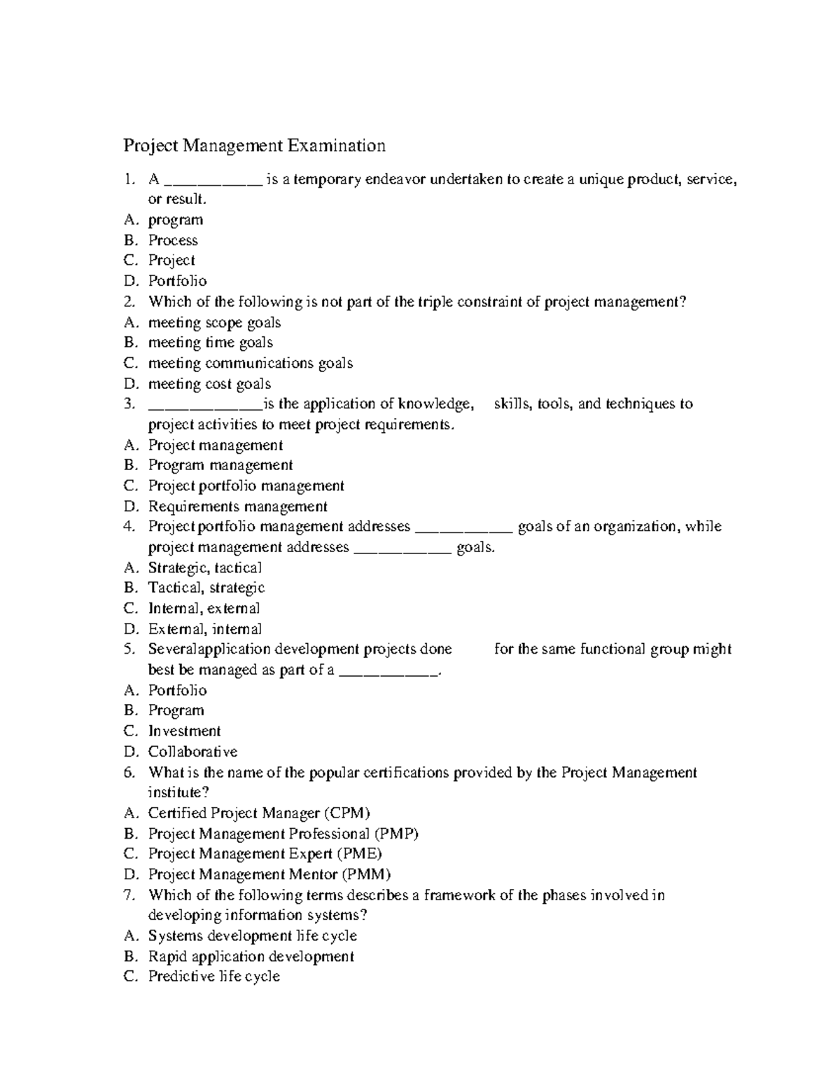 Project Management Examination 3 - A. program B. Process C. Project D ...