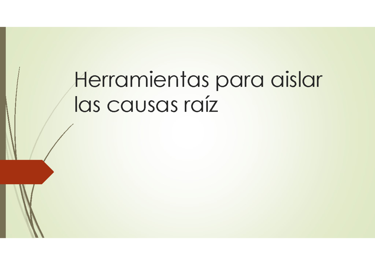 01 analisis causa raiz - Herramientas para aislar las causas raíz ...