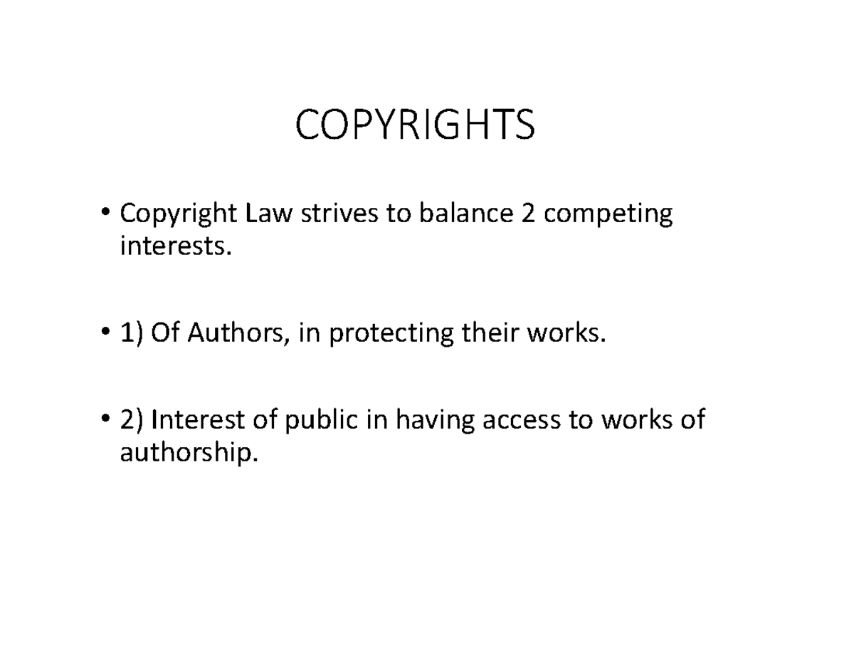Full Notes 02 - COPYRIGHTS Copyright Law strives to balance 2 competing ...