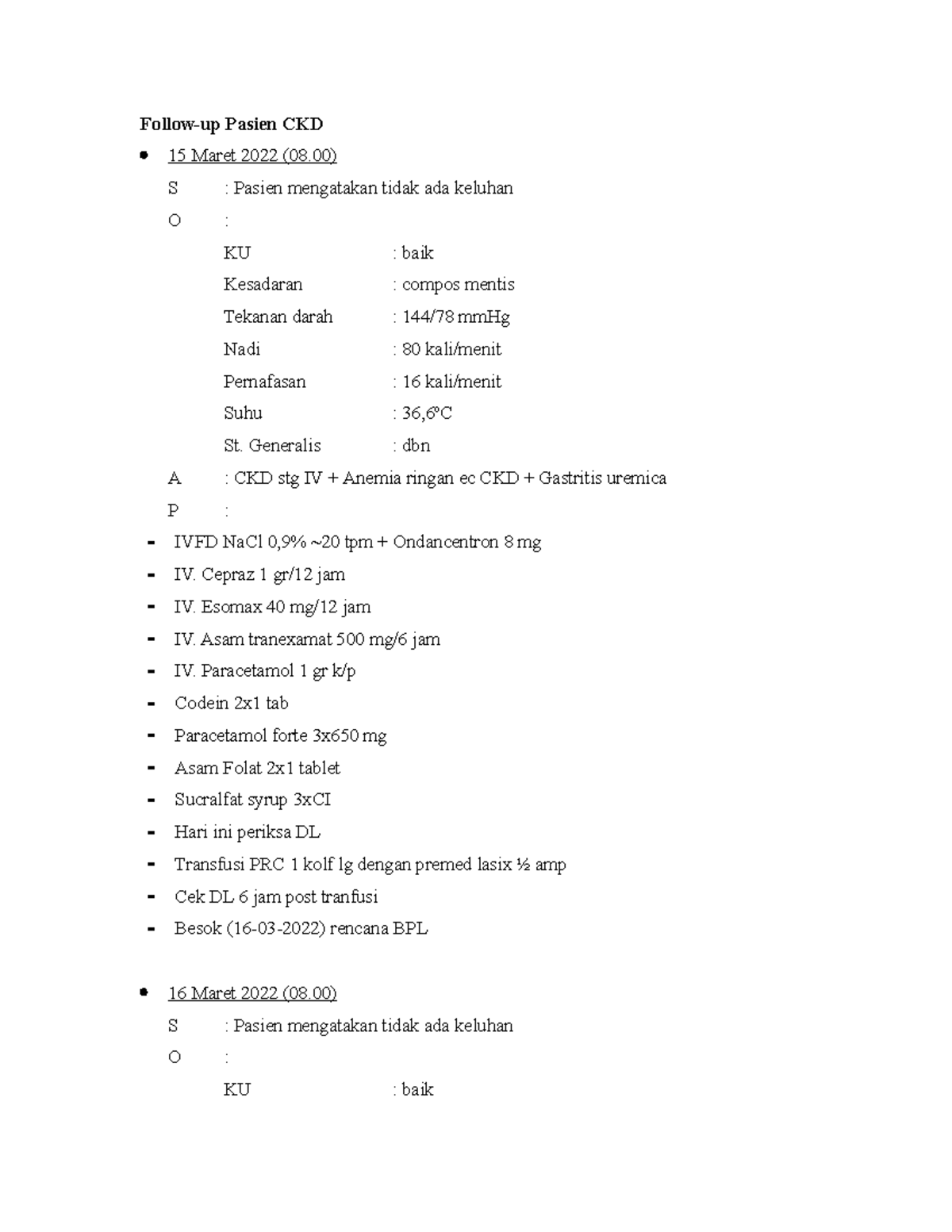 Followup pasien 3 - Follow-up Pasien CKD 15 Maret 2022 (08) S : Pasien ...