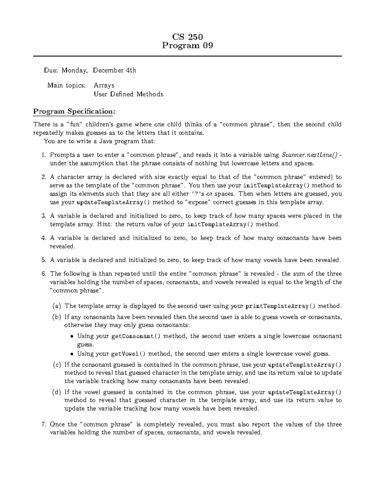 Program 09 - CS 250 Program 09 Due: Monday, December 4th Main topics: Arrays User Defined ...