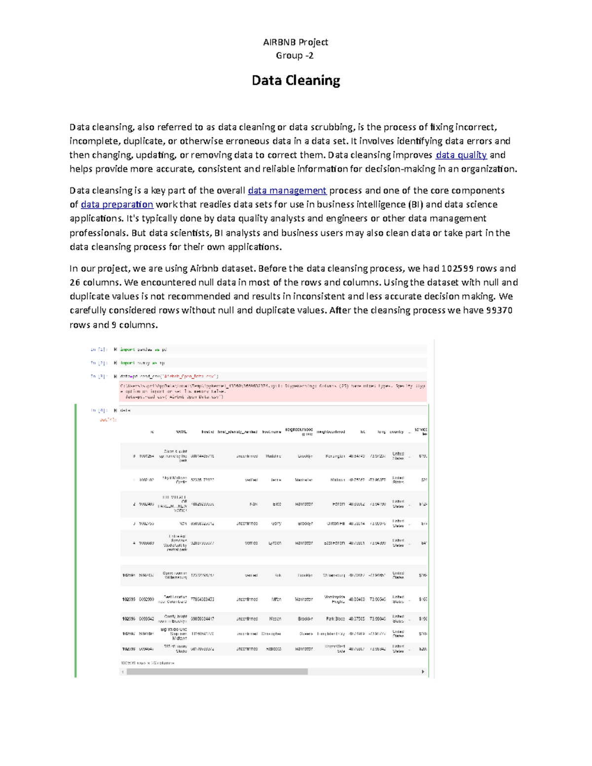 Data cleaning - It involves identifying data errors and then changing ...