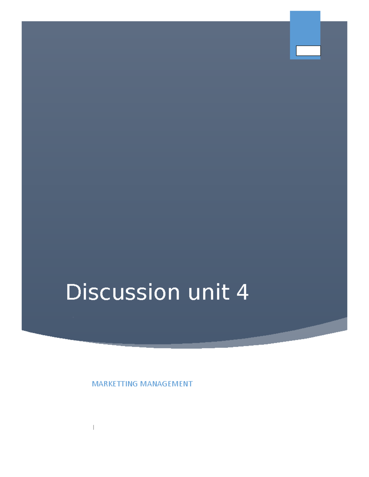 4.2 Week 4-Discussion Unit 4 - Discussion unit 4 | MARKETTING ...