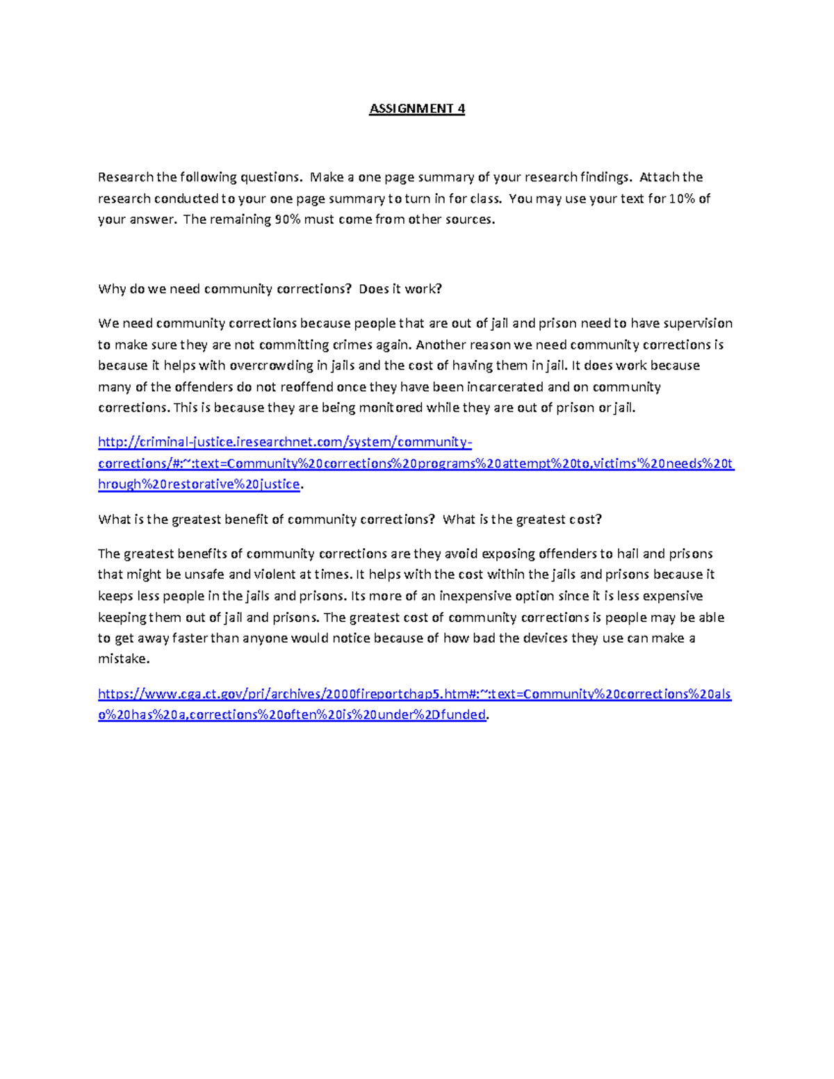 Assignment 4 - ASSIGNMENT 4 Research the following questions. Make a one page summary of your ...