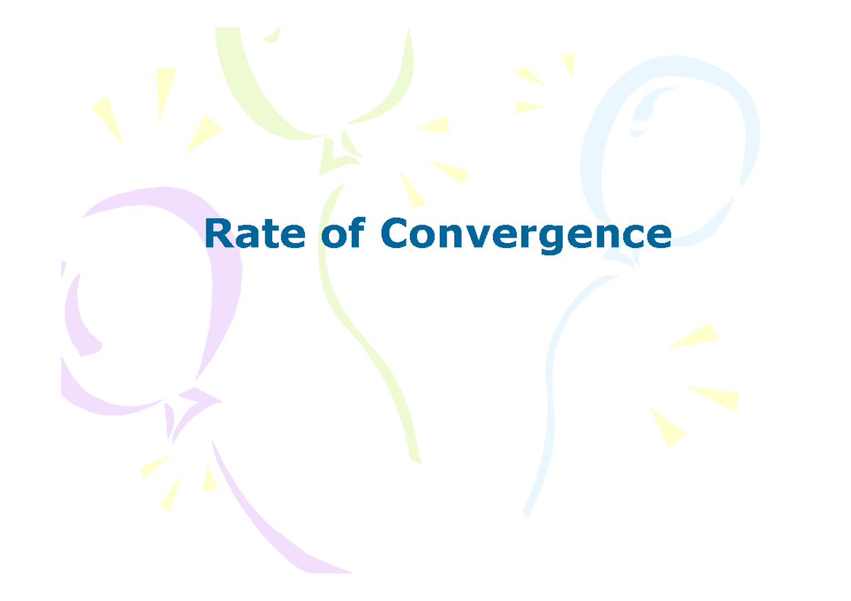 Rate convergence - Lecture notes 3 - Rate of Convergence Rate of ...