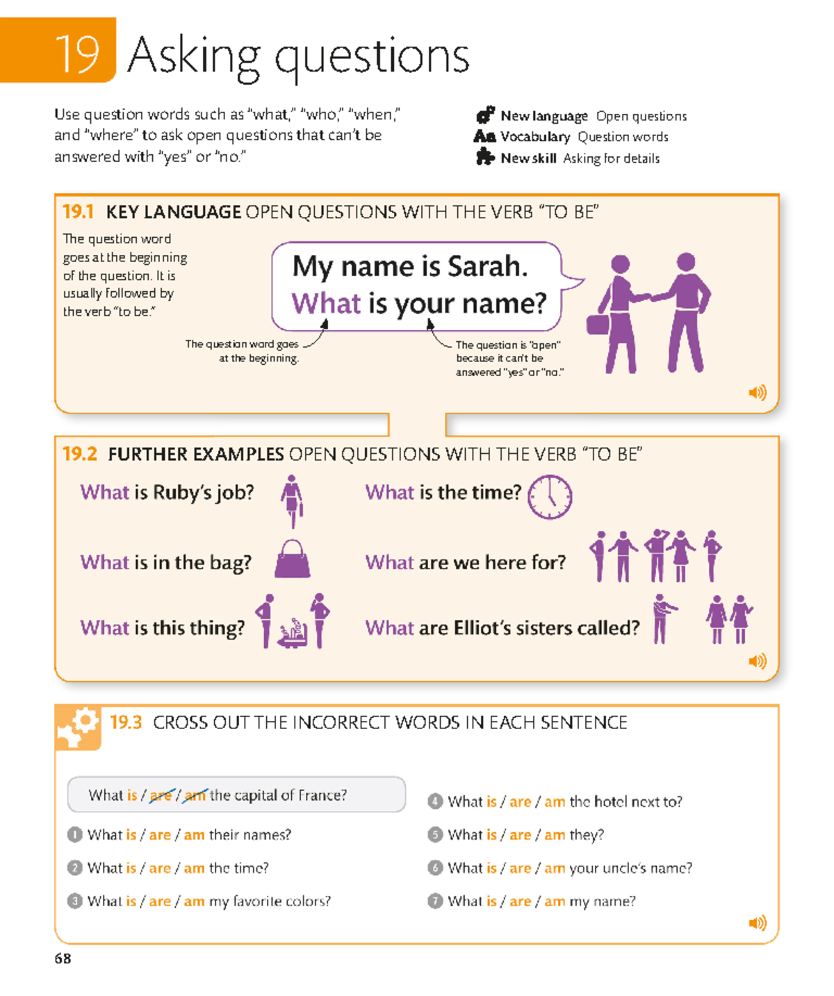 Asking questions Use question words such as “what,” “who,” “when,” and ...