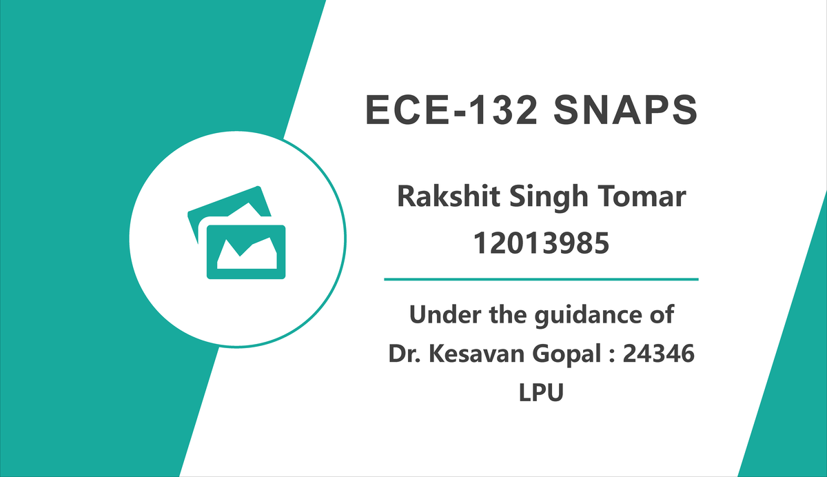 ECE132 Practical Important 56 - ECE-132 SNAPS Under the guidance of Dr. Kesavan Gopal : 24346 ...