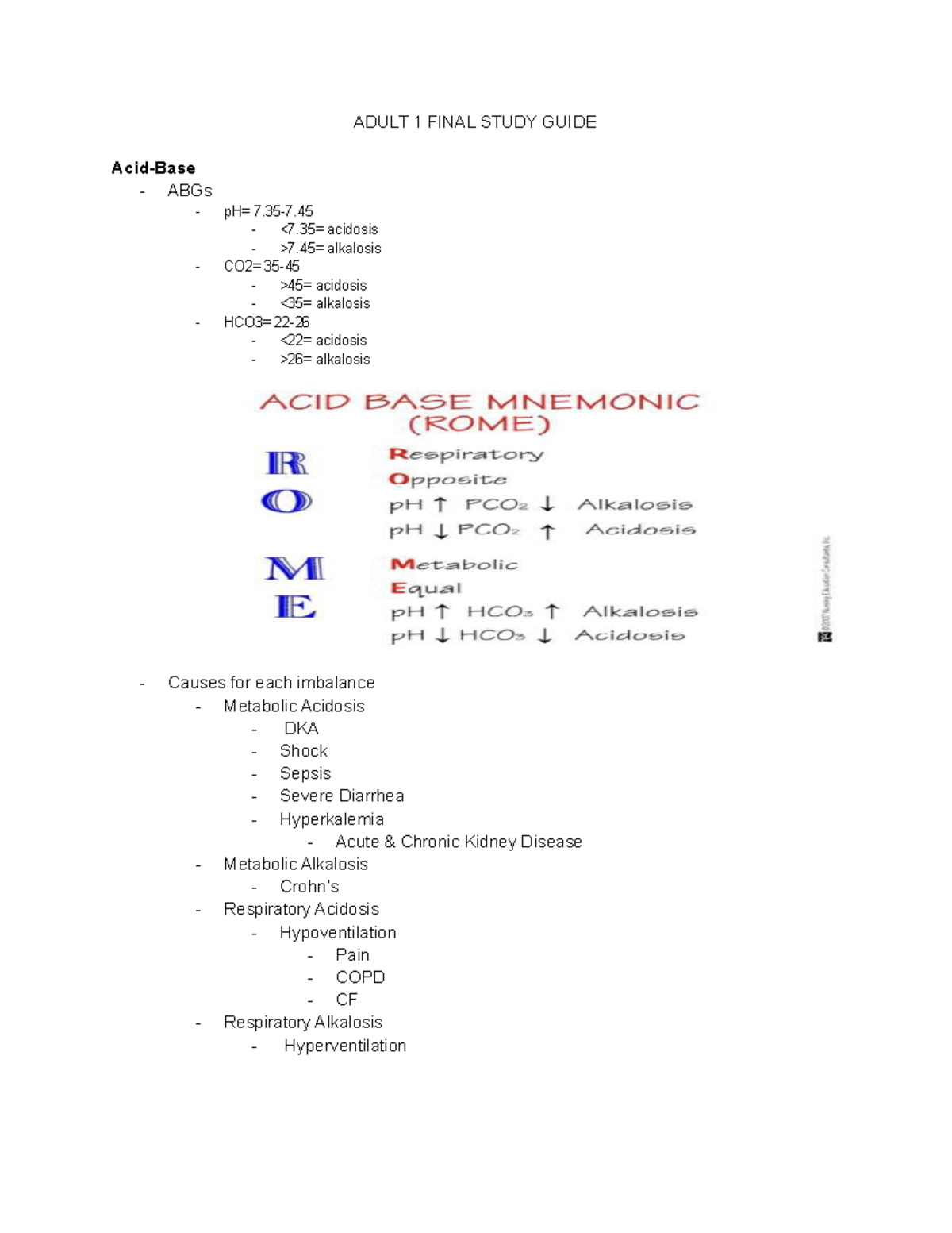 Adult 1 Final Study Topics - ADULT 1 FINAL STUDY GUIDE Acid-Base - ABGs - pH= 7-7.