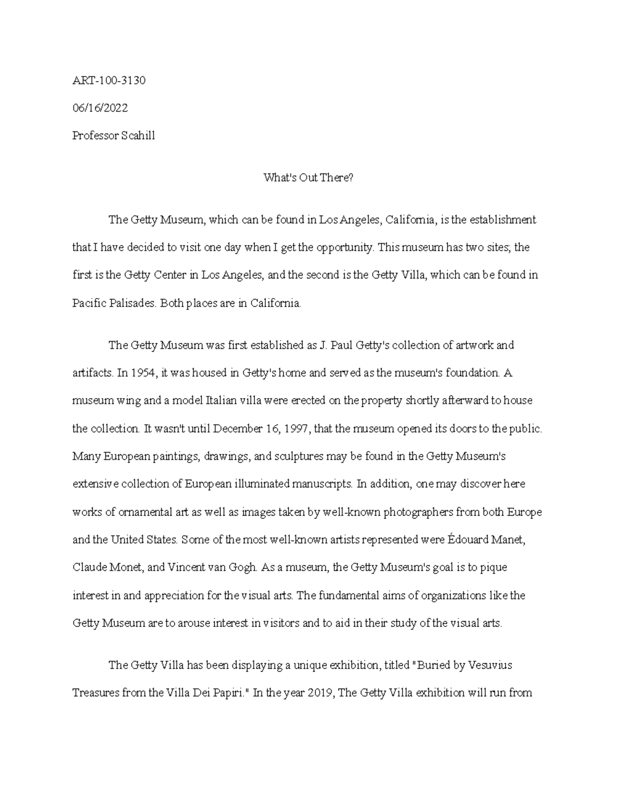 Unit 4 Report - ART-100- 06/16/ Professor Scahill What's Out There? The ...