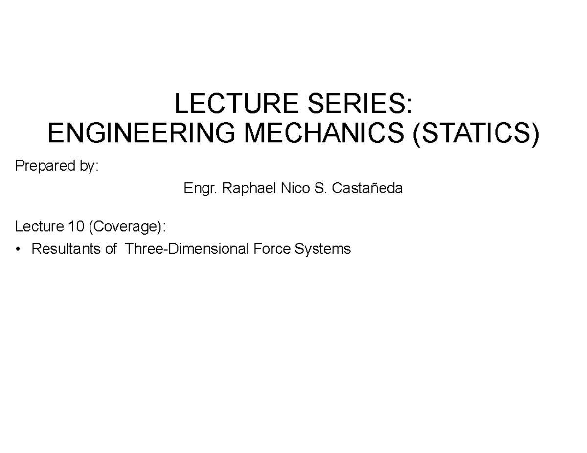 Lecture 10 - Resultants of Three-Dimensional Force Systems - LECTURE SERIES: ENGINEERING ...