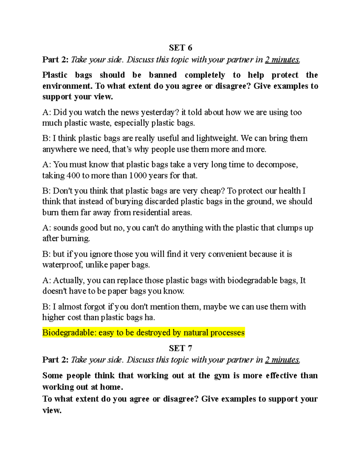 Part 2 speaking 6 - SET 6 Part 2: Take your side. Discuss this topic ...