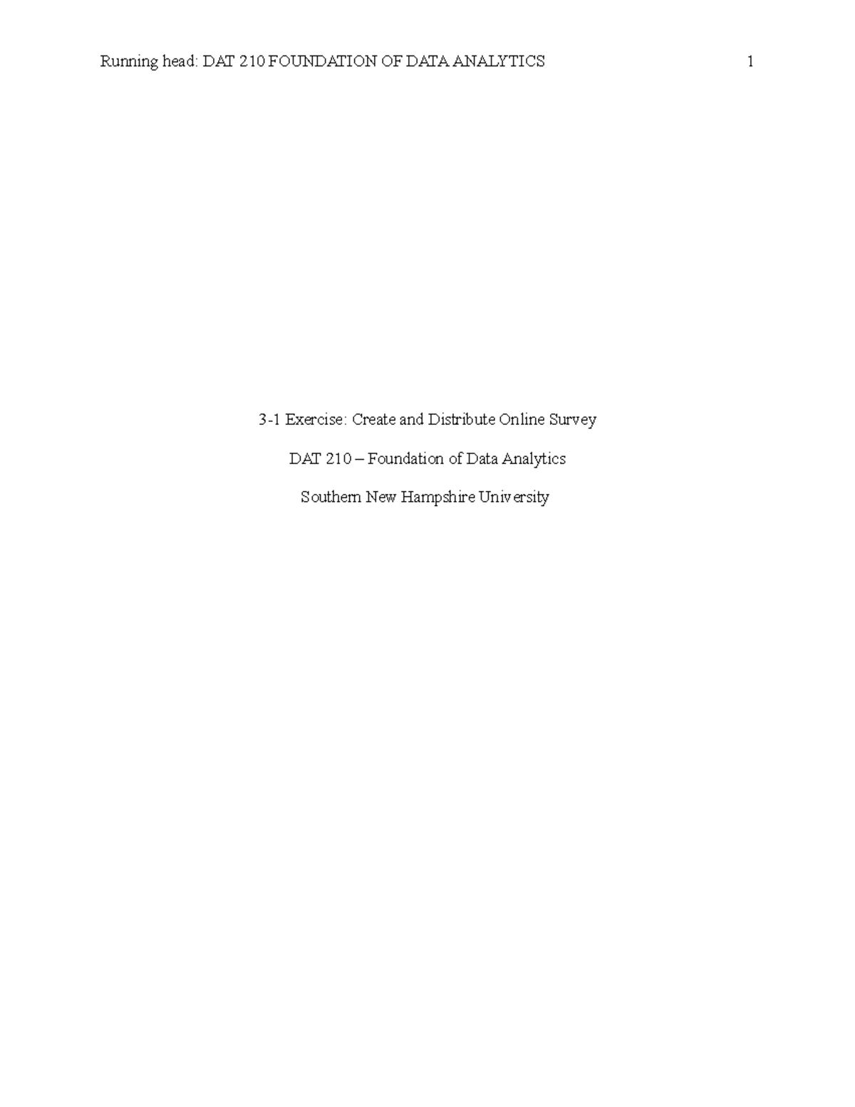 DAT210 3-1Ex - Exercise - Running head: DAT 210 FOUNDATION OF DATA ANALYTICS 1 3-1 Exercise ...