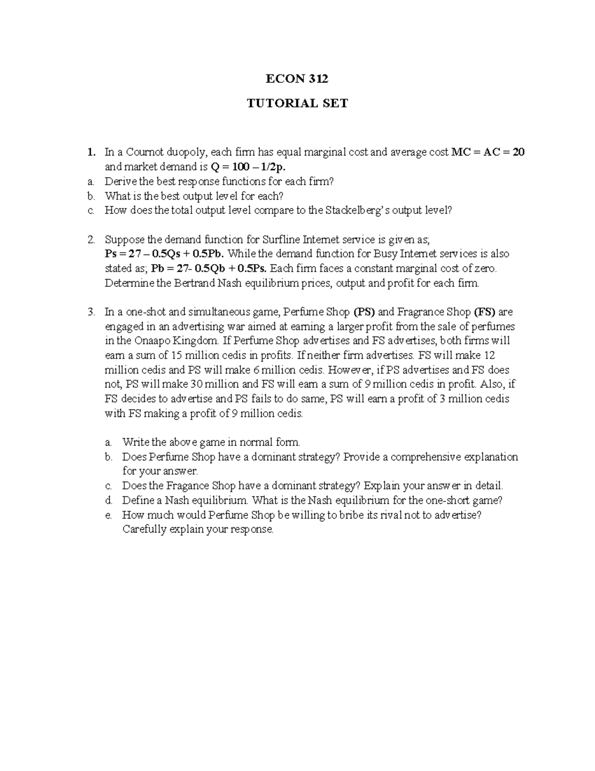 Micro II Tutorial 1 - ECON 312 TUTORIAL SET In a Cournot duopoly, each firm has equal marginal ...