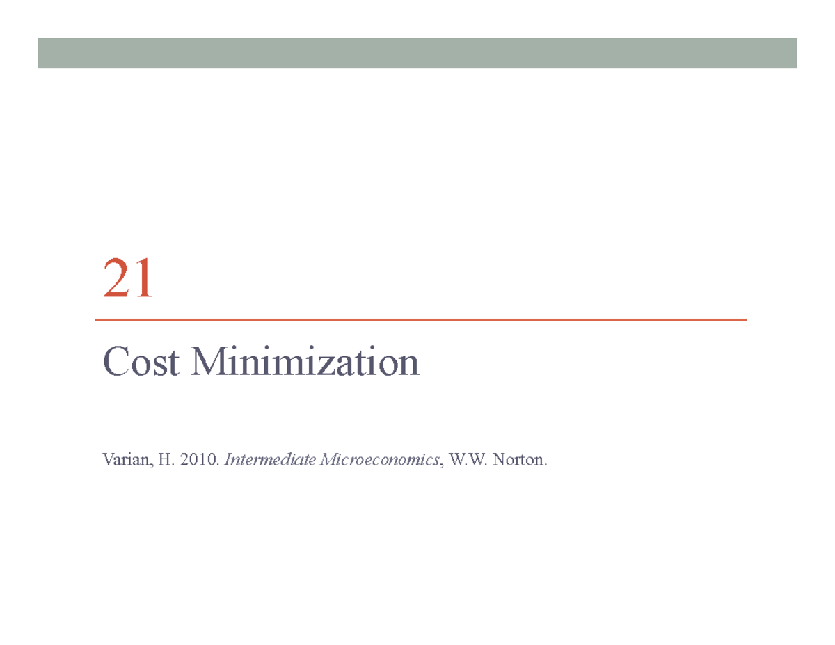 Erick-Lecture 10 - 21 Cost Minimization Varian, H. 2010. Intermediate Microeconomics, W. Norton ...