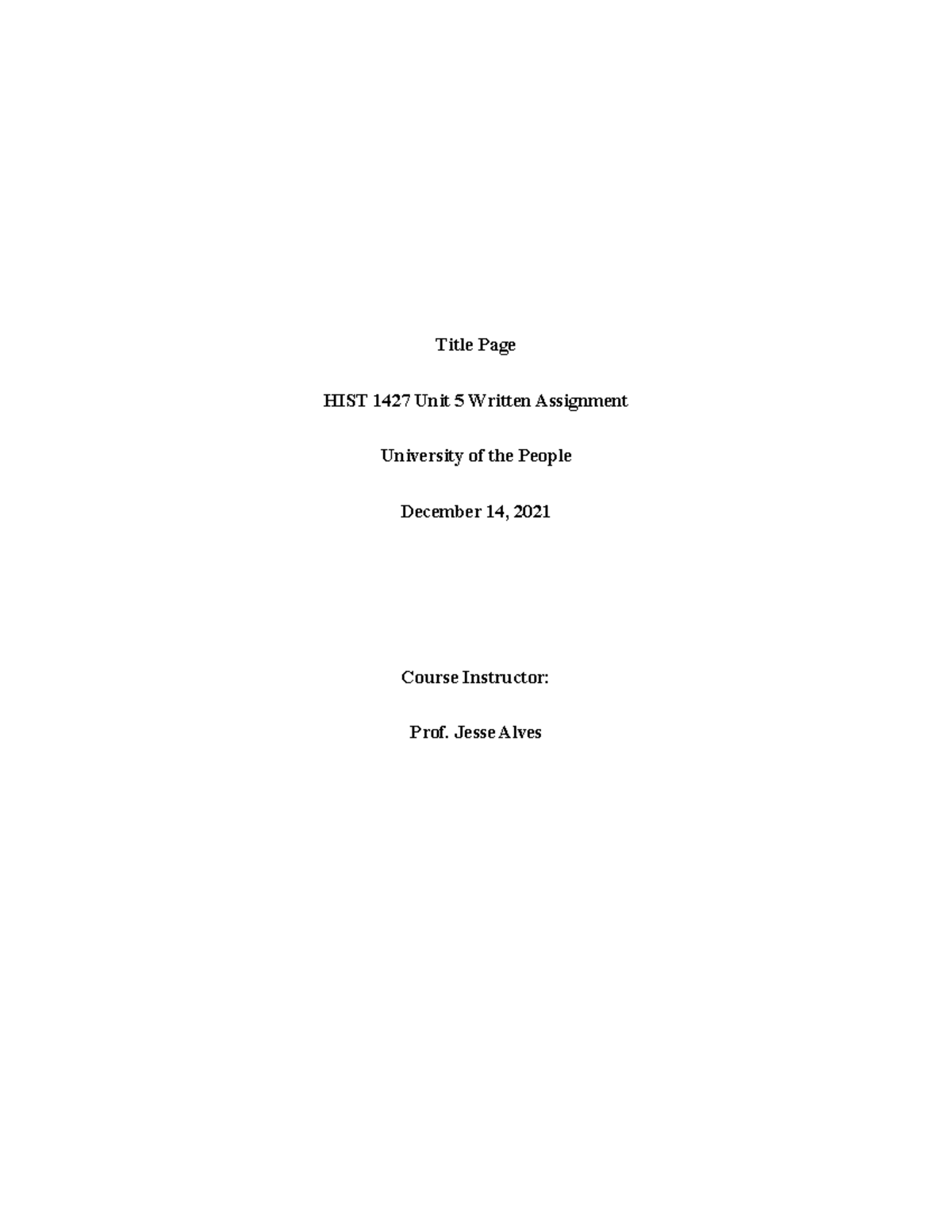 Hist 1427 unit 5 - written assignment unit 5 - Title Page HIST 1427 ...