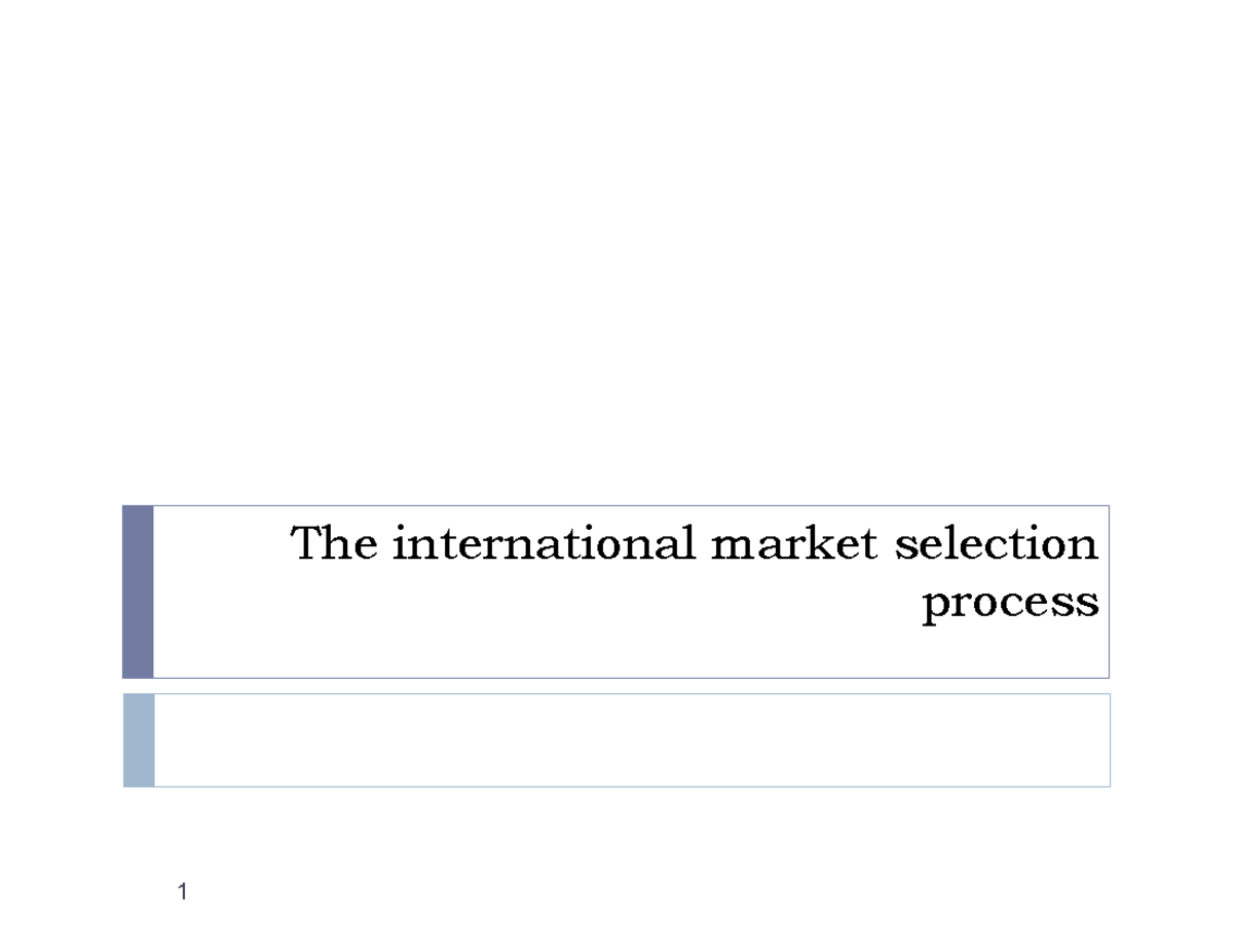 Lecture 4 - notes of int marketing - The international market selection ...