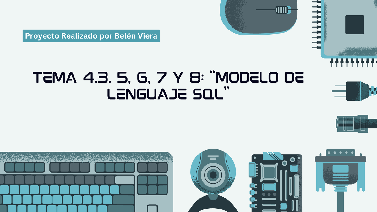 SQL SERVER APLICADO EN MODELAMIENTO - TEMA 4. 5, 6, 7 Y 8: “MODELO DE ...