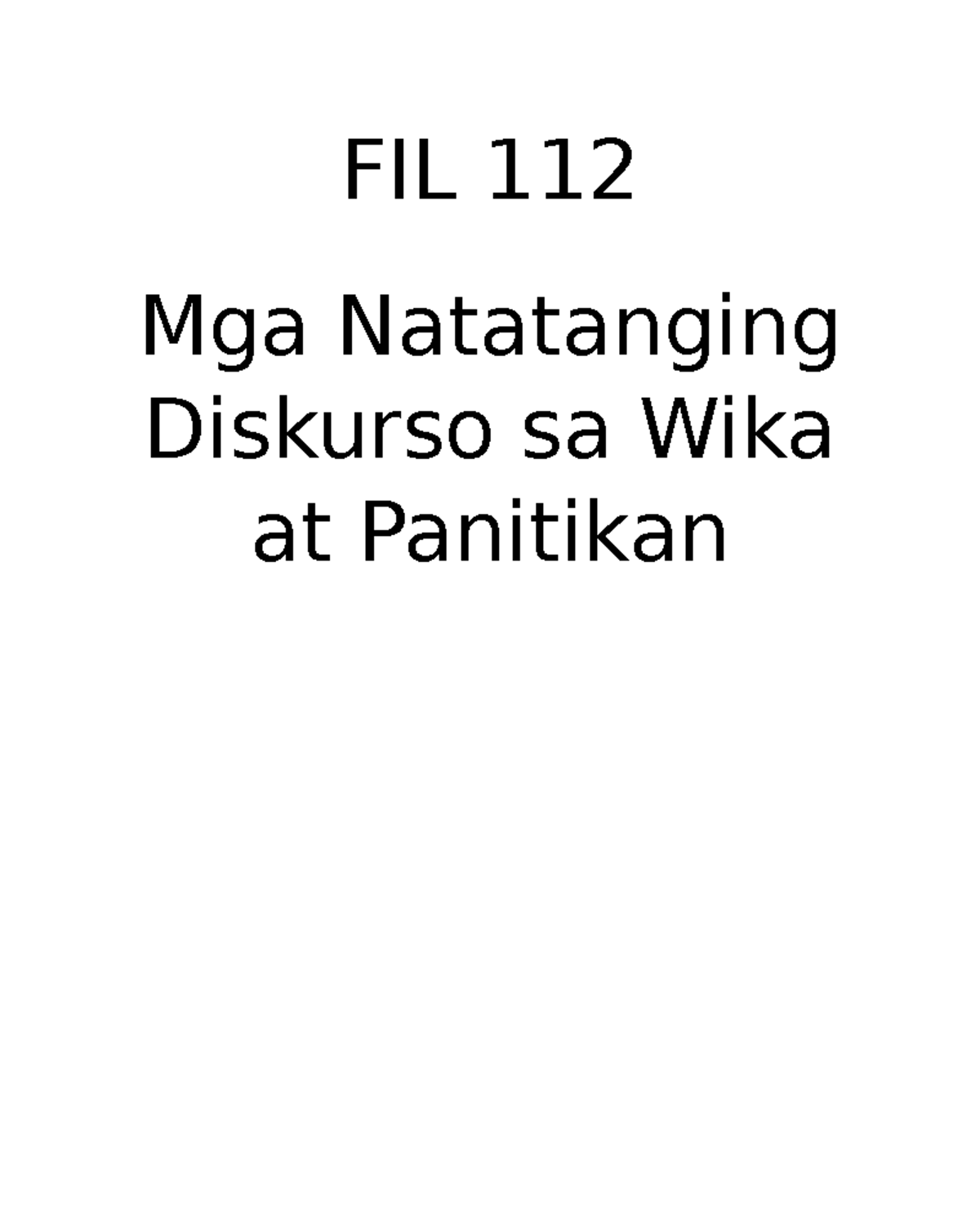FIL 112 - FIL 112 Mga Natatanging Diskurso sa Wika at Panitikan Ang Kahulugan at Katuturan ng ...