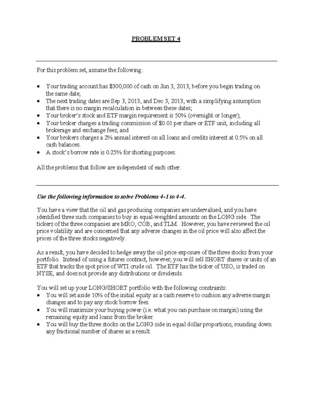 Problem Set 4 - Practice questions - PROBLEM SET 4 For this problem set, assume the following ...