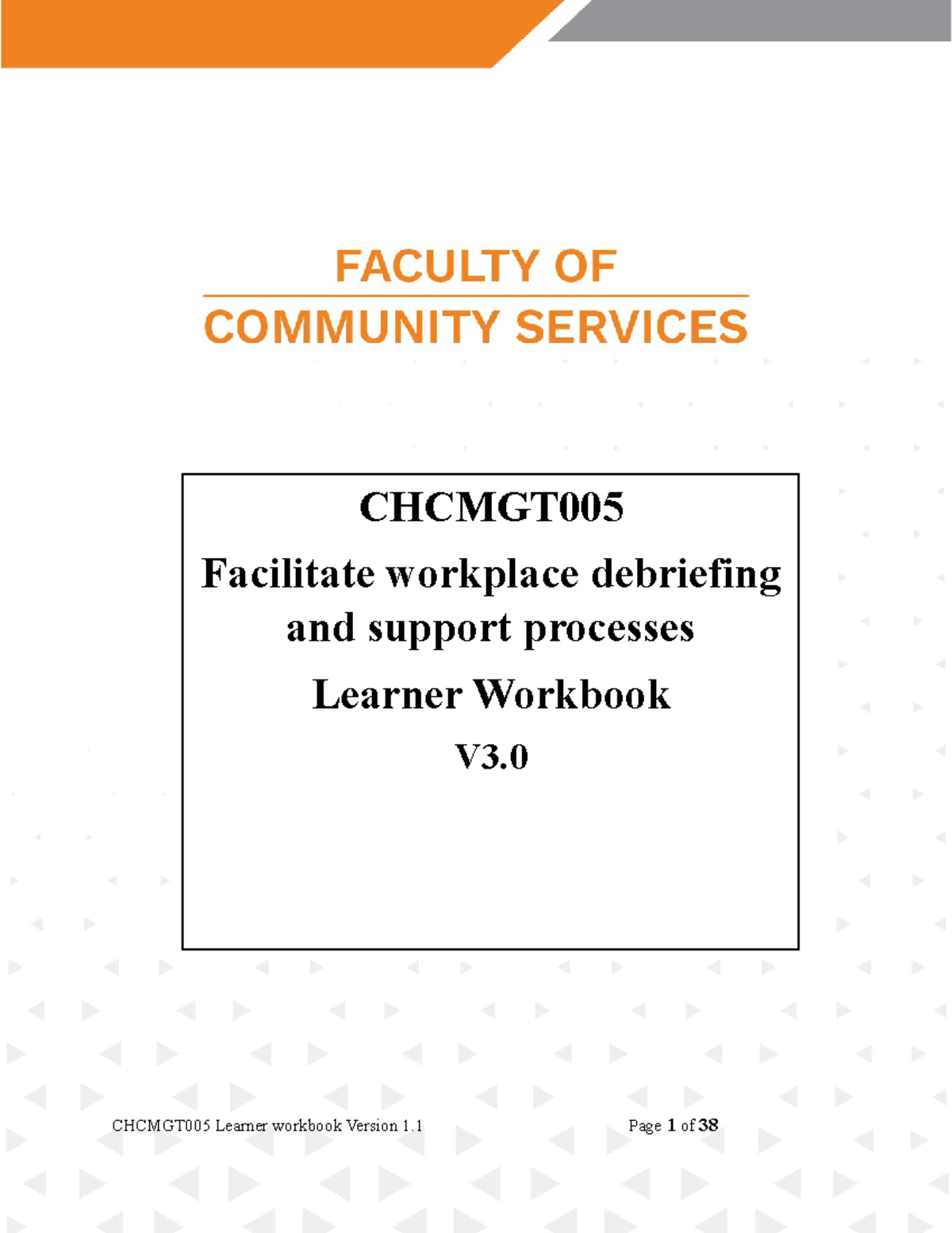 FB Chcmgt 005 Learner Workbook V3.0 - CHCMGT Facilitate workplace debriefing and support ...