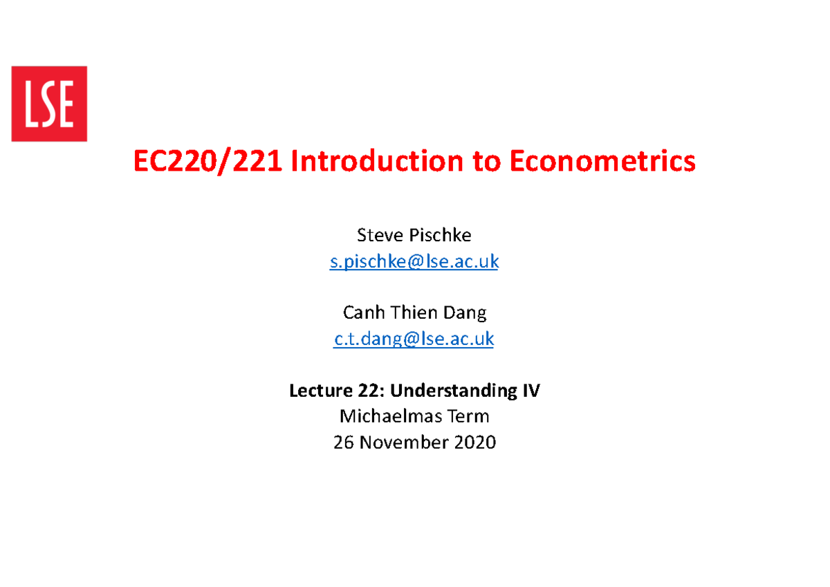 EC220 MT Lecture 22 - SLIDES - EC220/221 Introduction to Econometrics Steve Pischke s@lse.ac ...