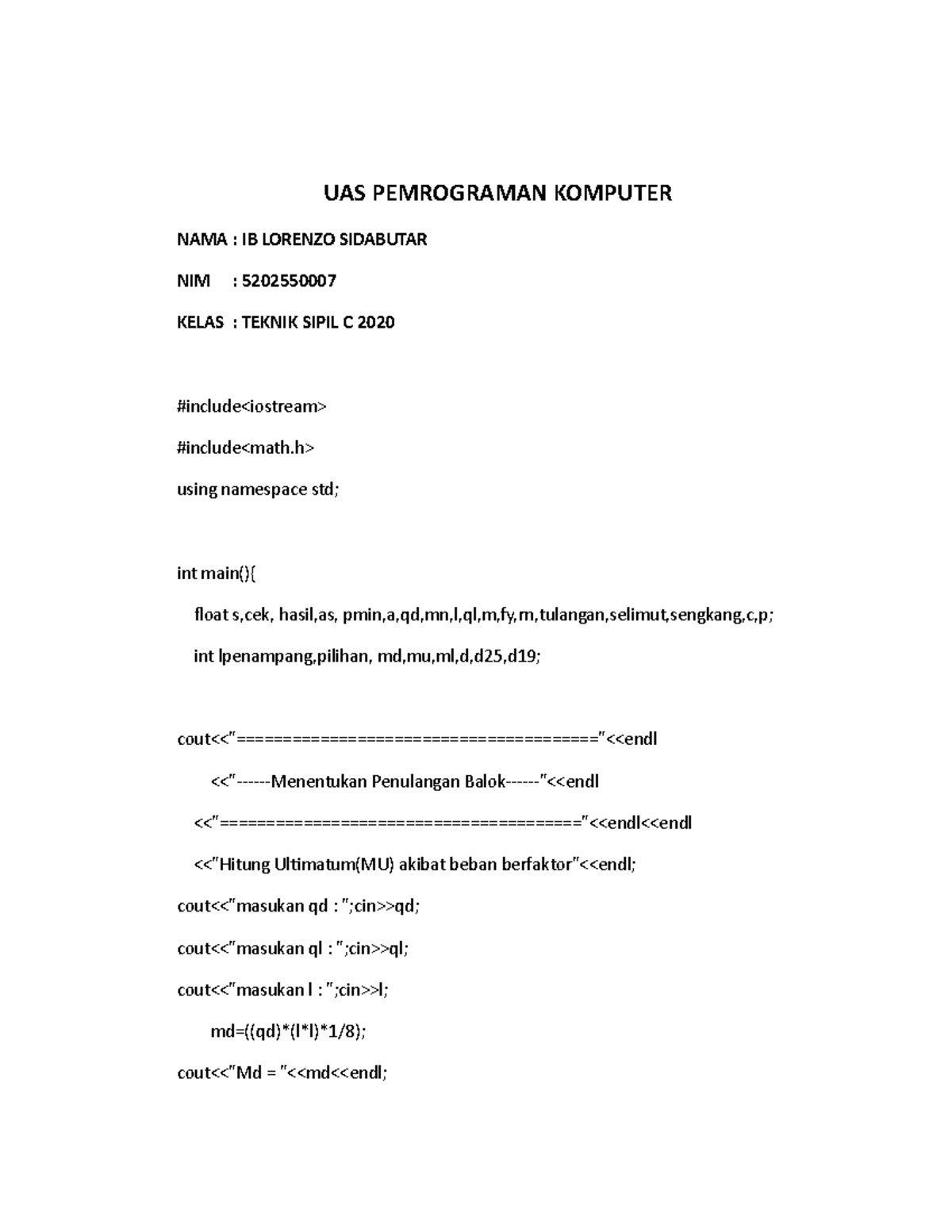 UAS Pemrograman Komputer IB - UAS PEMROGRAMAN KOMPUTER NAMA : IB LORENZO SIDABUTAR NIM ...