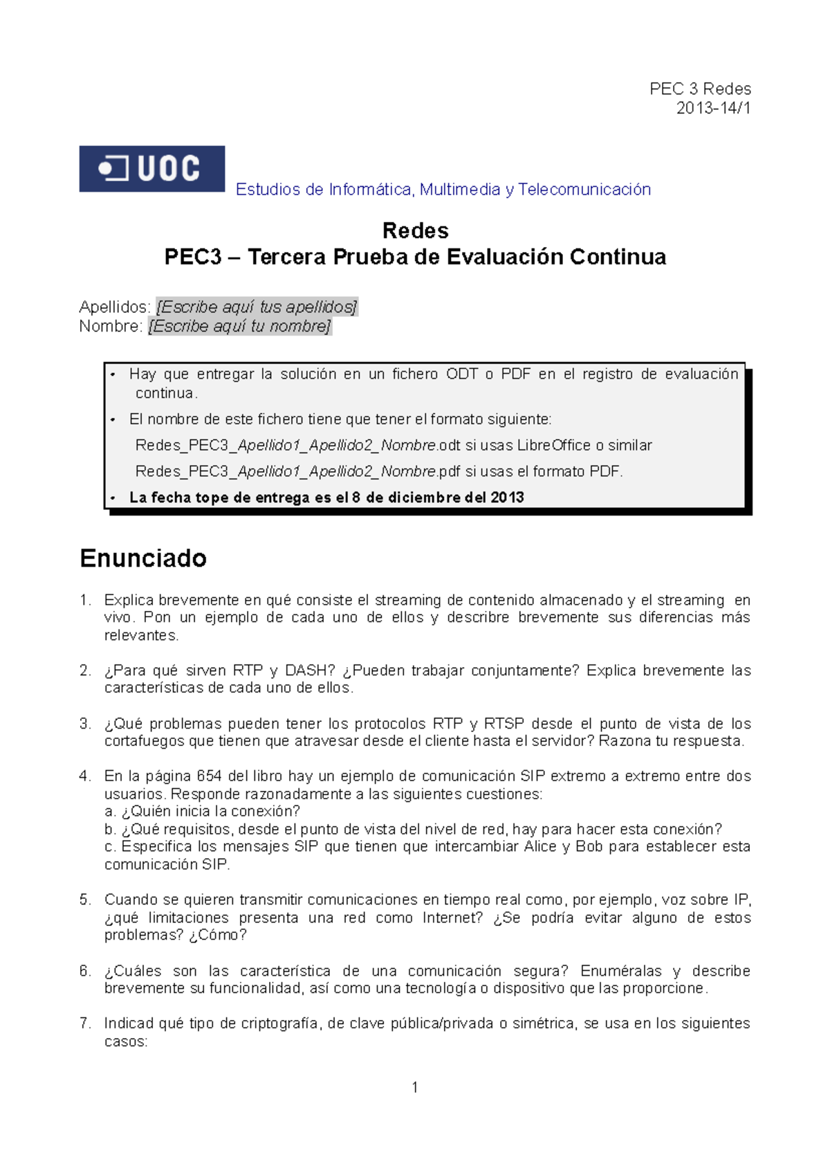 Práctica de Evaluación Continua - PEC3 enunciado - PEC 3 Redes 2013-14/1 Estudios de Informática ...