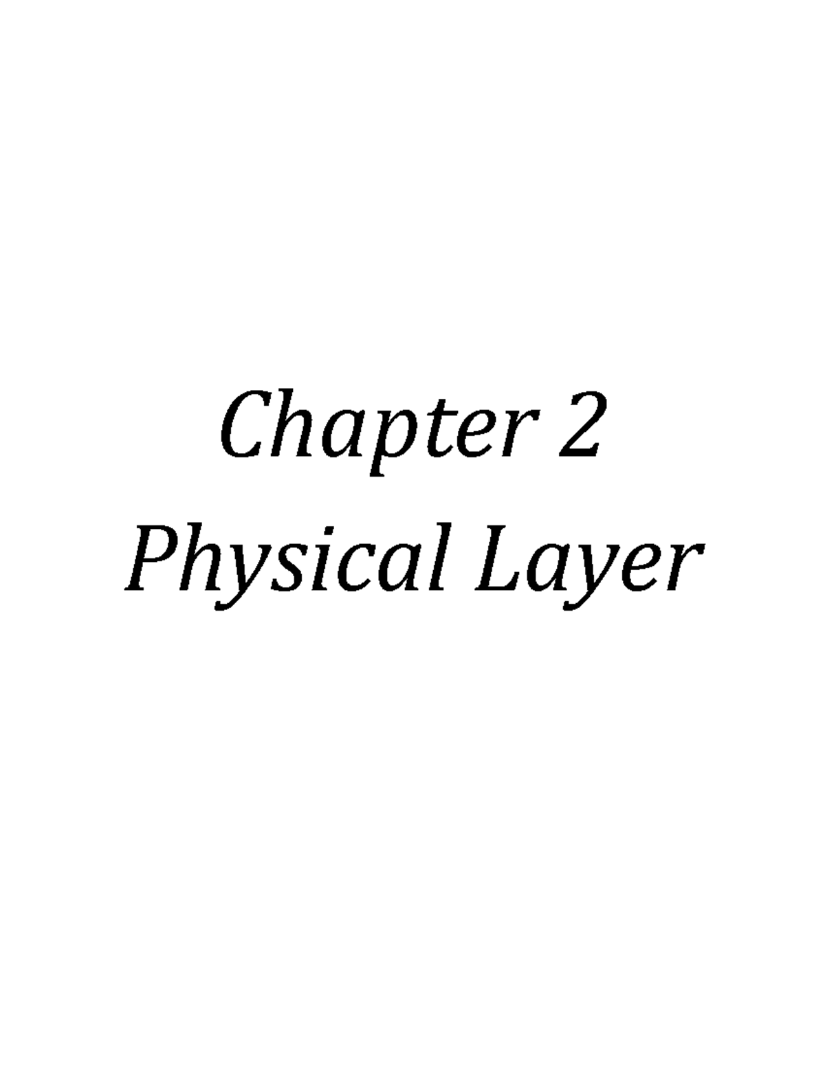 Chap 2 - Chapter 2 Physical Layer Physical Layer The lowest layer of the OSI reference model is ...