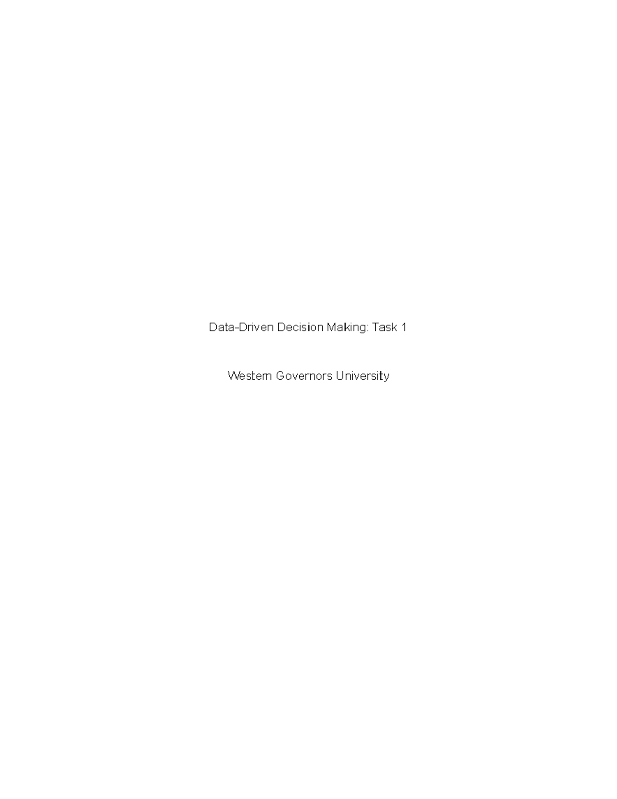 Data Driven task 1 (1) - Task 1 - ELanna Goodwin Data-Driven Decision Making: Task 1 Professor ...