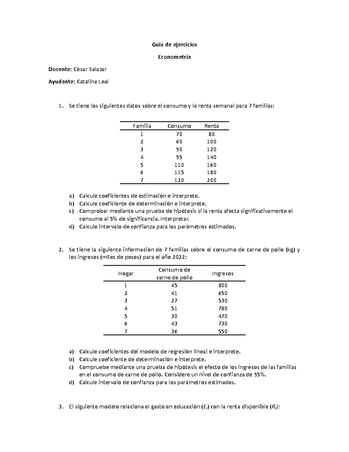 Guía de ejercicios Econometría - Guía de ejercicios Econometría Docente: César Salazar Ayudante ...