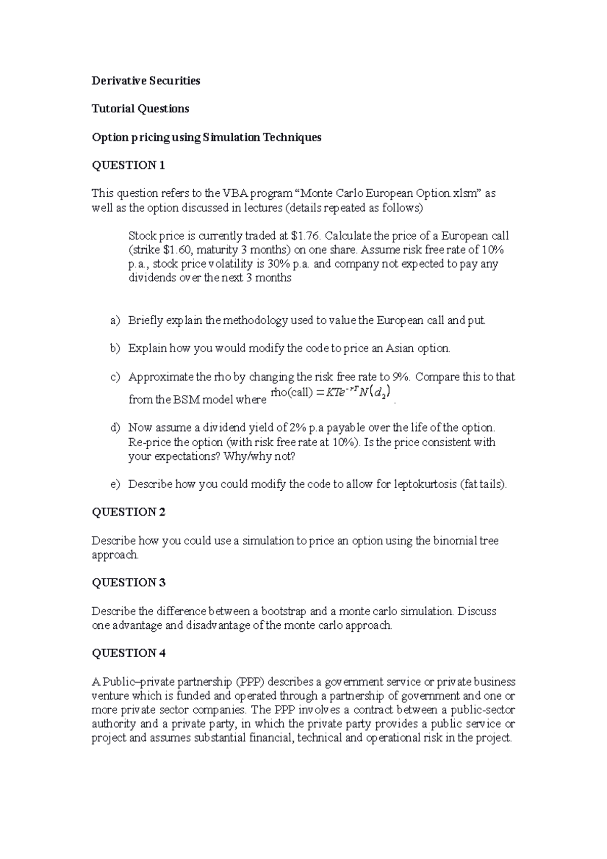 Simulation Tutorial Questions - Derivative Securities Tutorial Questions Option pricing using ...