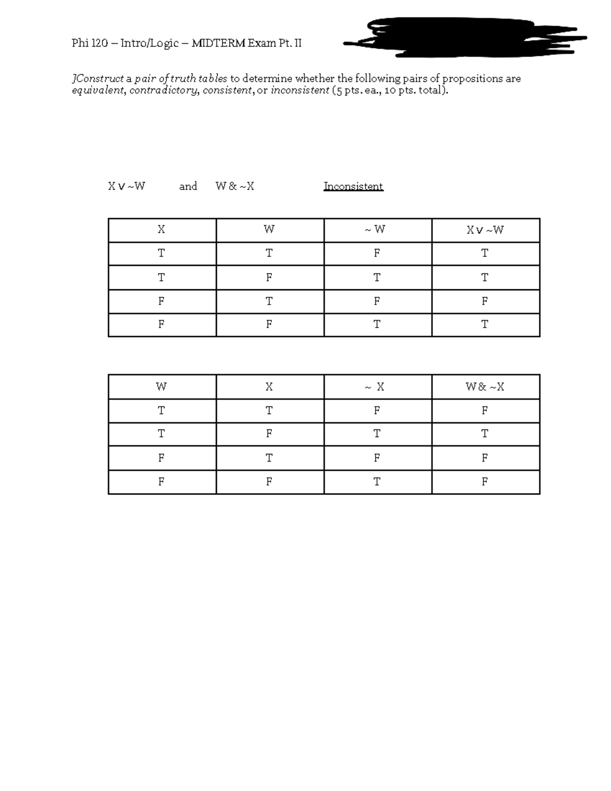 Midterm exam - PHI120 - ]Construct a pair of truth tables to determine whether the following ...