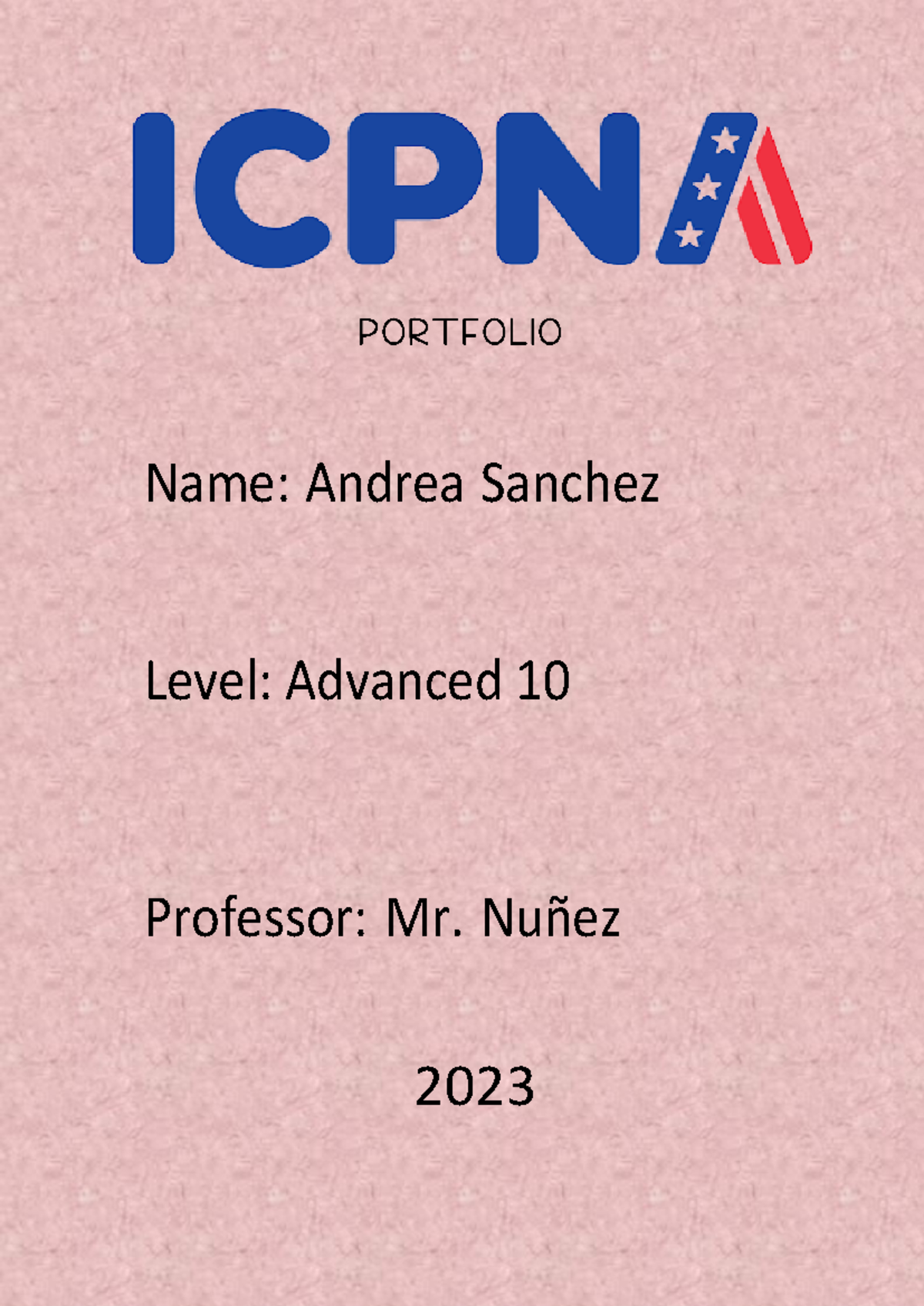Portfolio - english - Name: Andrea Sanchez Level: Advanced 10 Professor ...