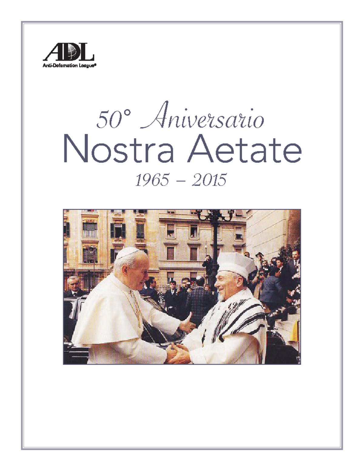 Adl nostra aetate 50 aniversario es - 50° Aniversario Nostra Aetate ...
