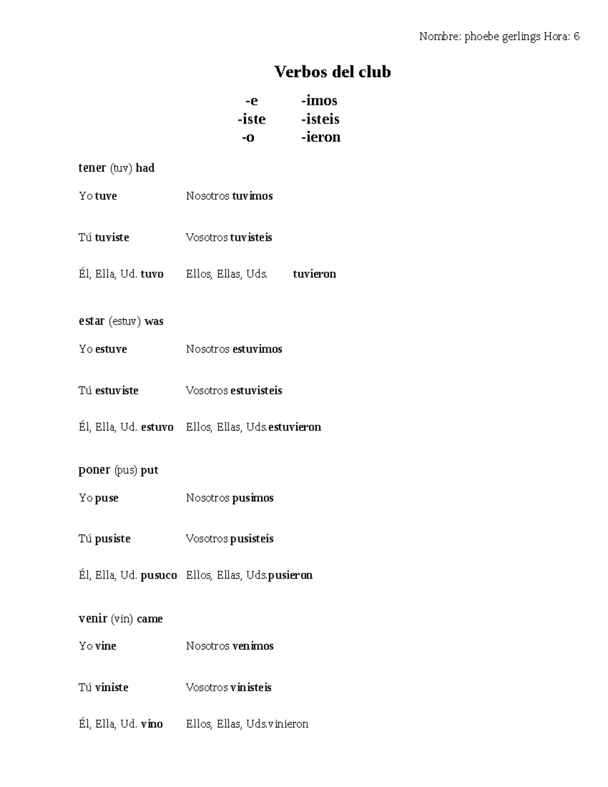 Lección 3 Club verb practice Part 1 - Nombre: phoebe gerlings Hora: 6 ...