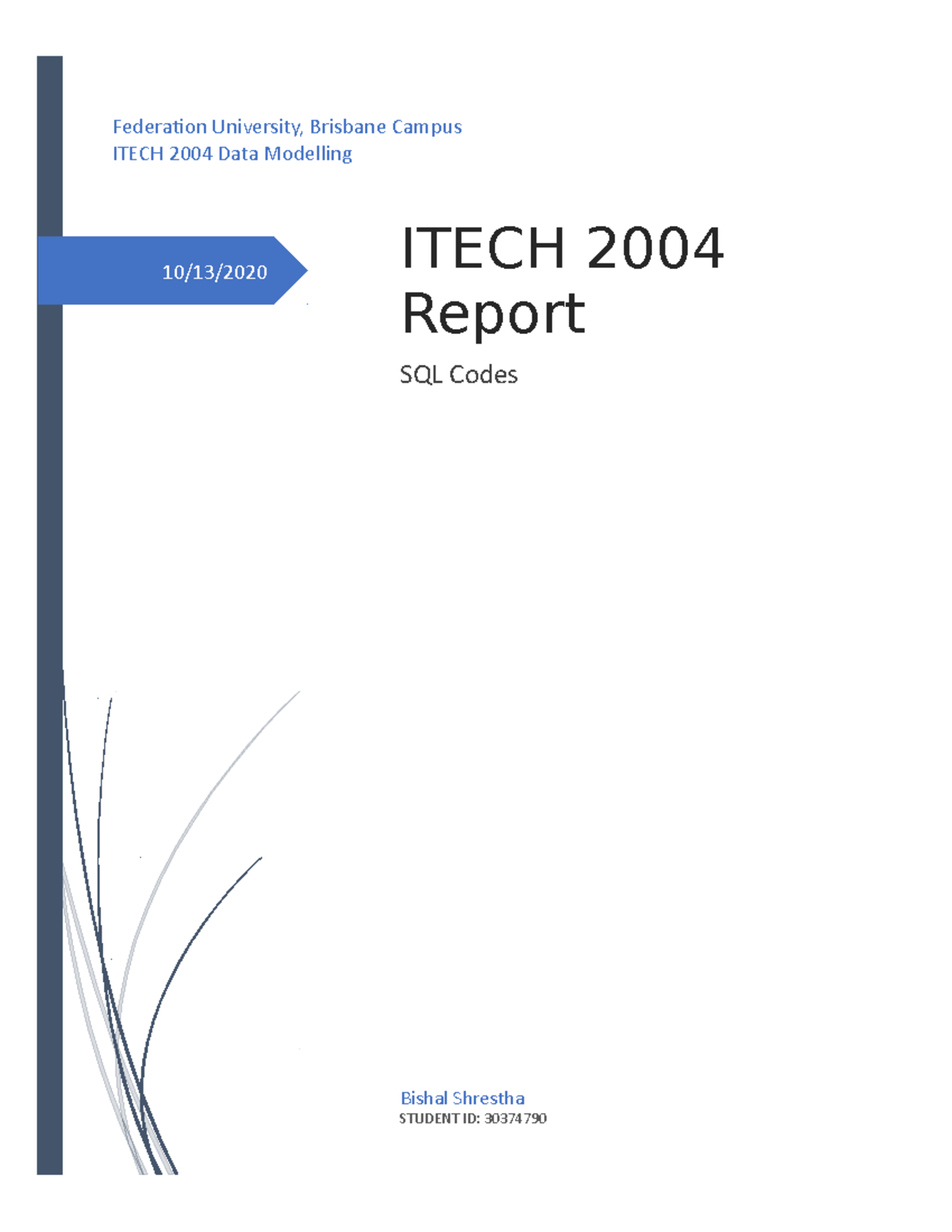 Itech 2004 A2 -Bishal Shrestha - 30374790 - 10/13/ Federation University, Brisbane Campus ITECH ...