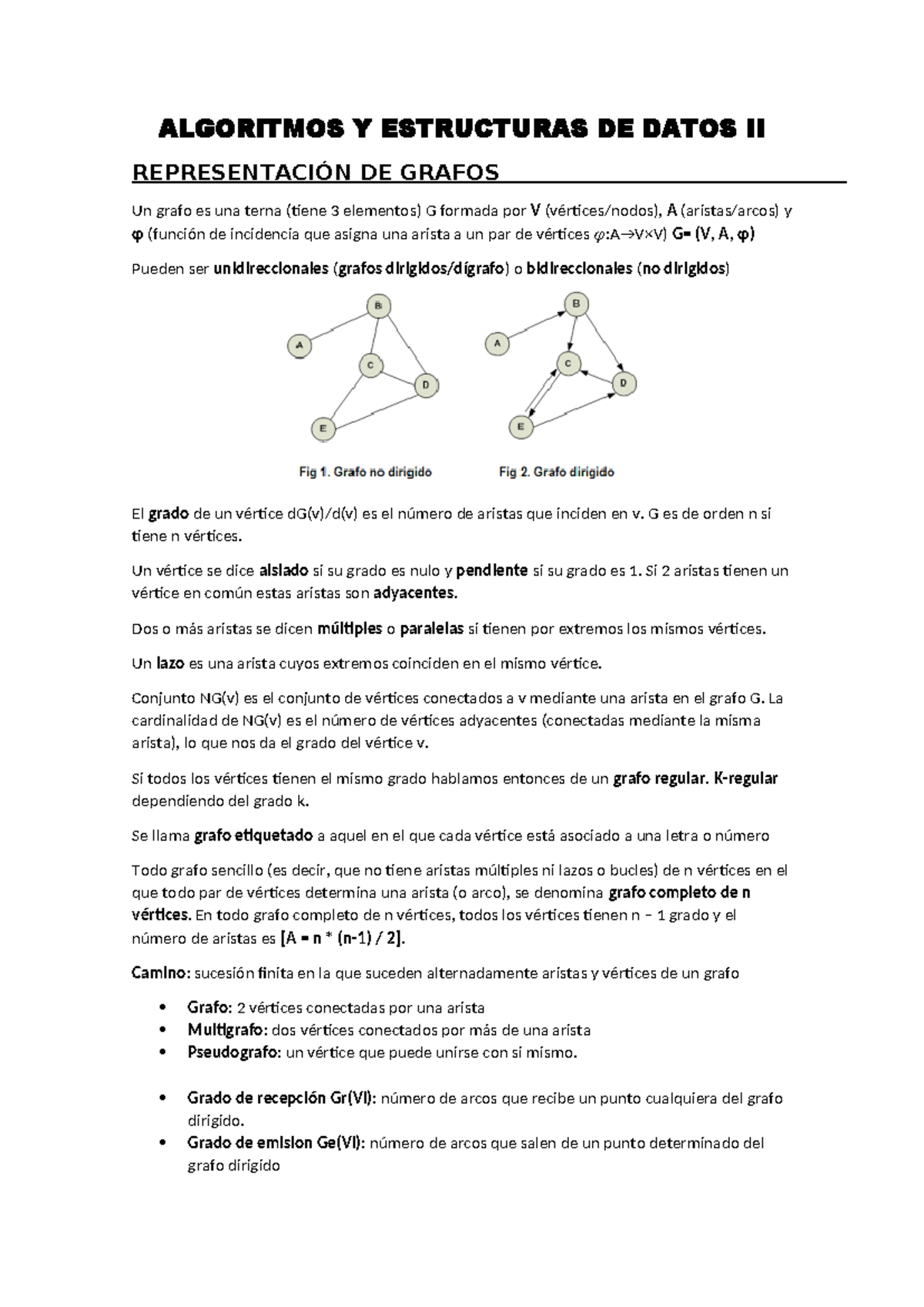 Resumen modulo 1 - ALGORITMOS Y ESTRUCTURAS DE DATOS II REPRESENTACIÓN DE GRAFOS Un grafo es una ...