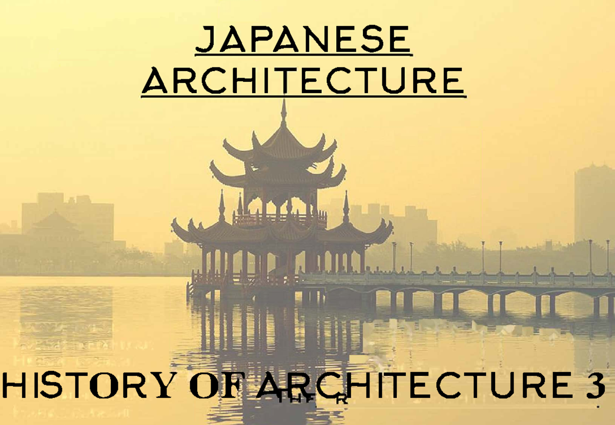 004 Japanese Architecture - a _.• JAPANESE ARCHI ECTURE OF ARCHITECTURE ...