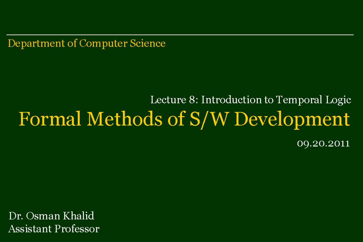 Lecture 8 Introduction To Temporal Logic Formal Methods Of S W Development Lecture 8