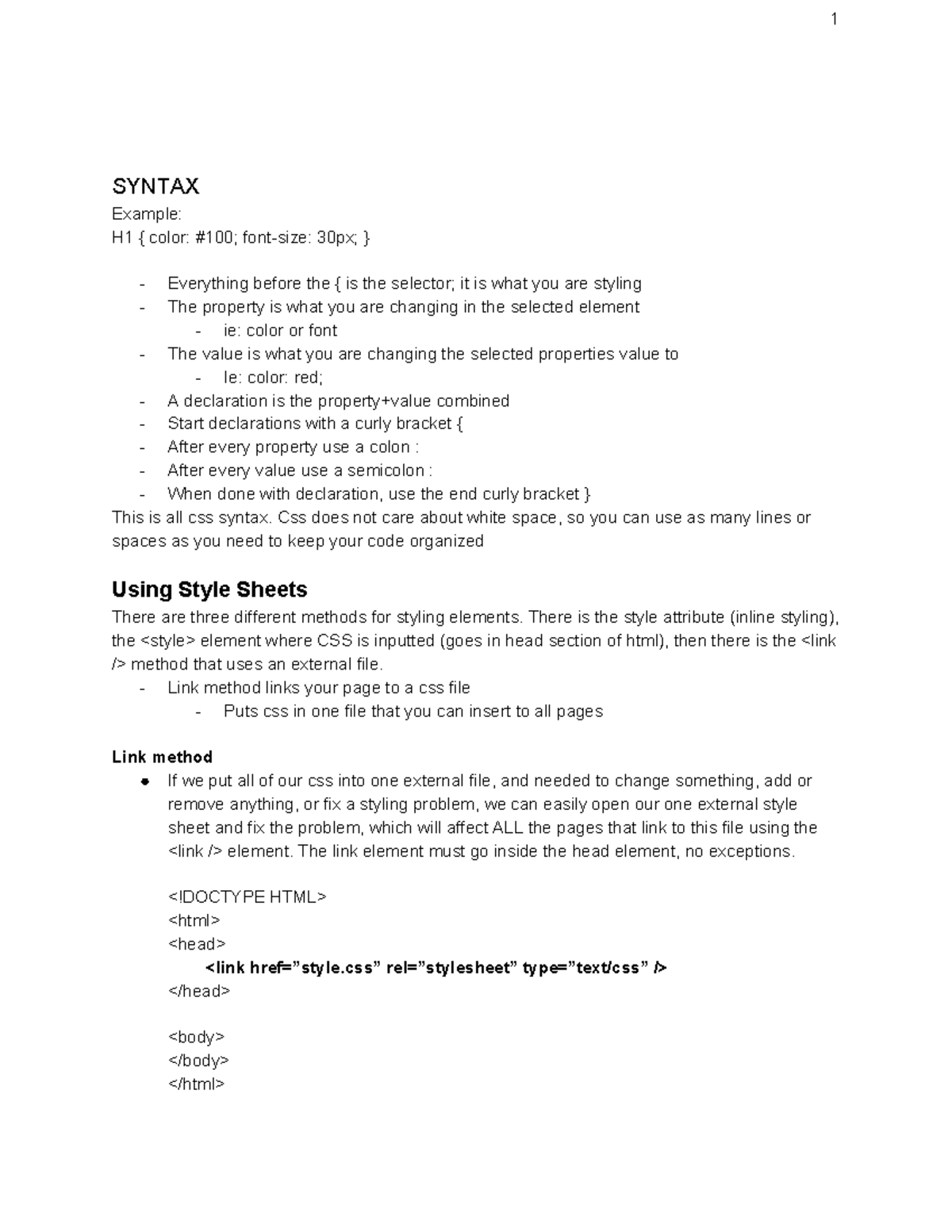 Notes for CSS styling - SYNTAX Example: H1 { color: #100; font-size ...