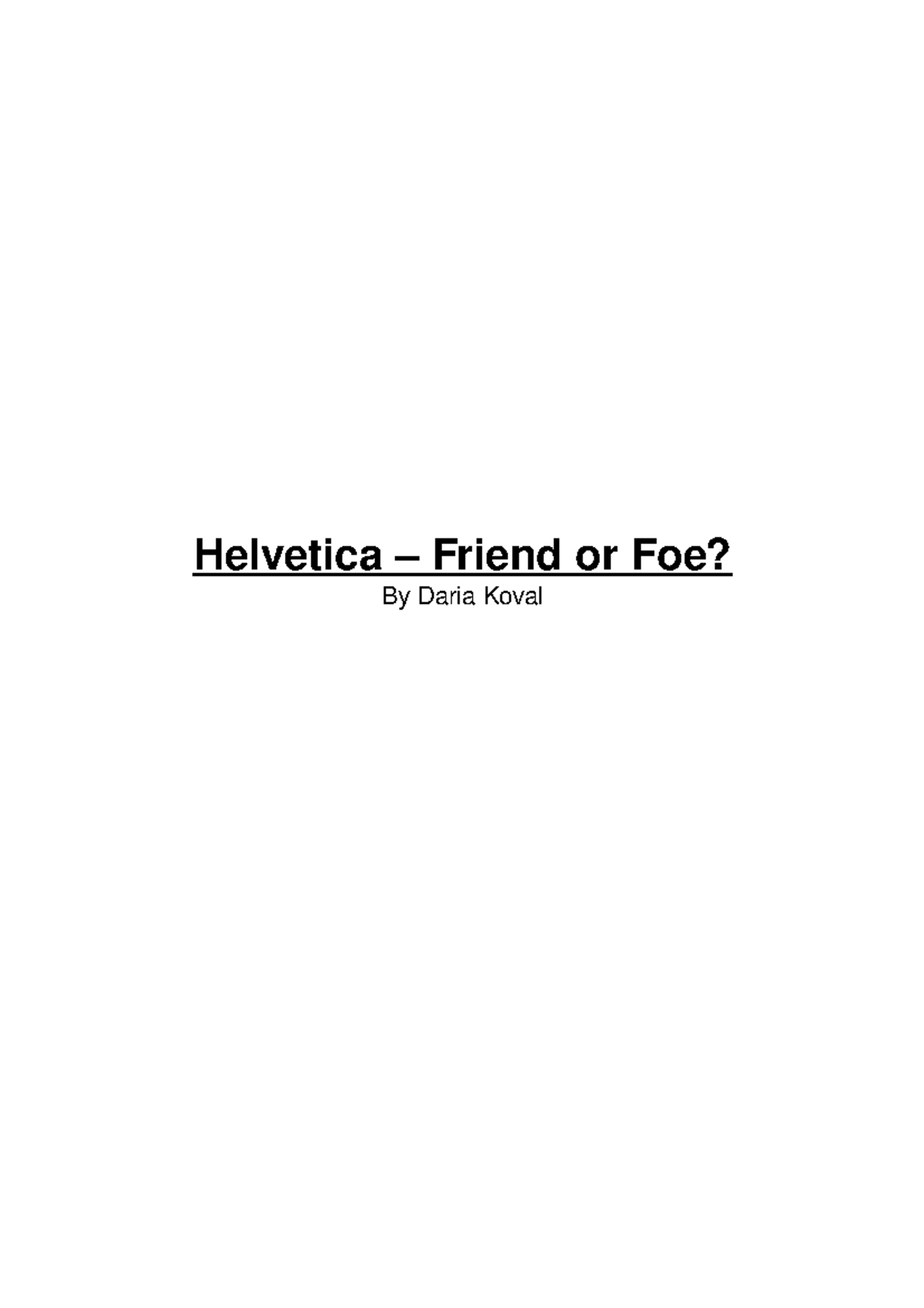 Helvetica - Grade: 10/10 - Hel vet ica – Friend or Foe? By Daria Koval ...