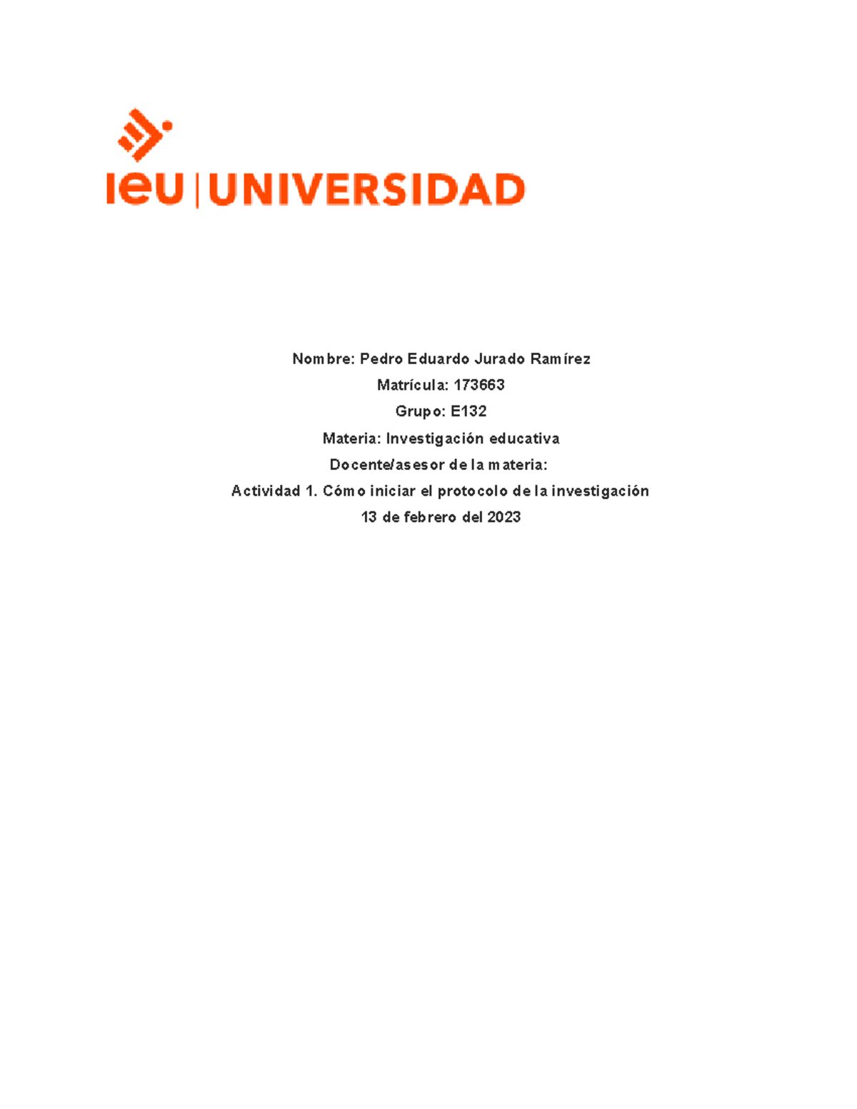 Actividad 1. Cómo iniciar el protocolo de la investigación - Nombre: Pedro Eduardo Jurado ...