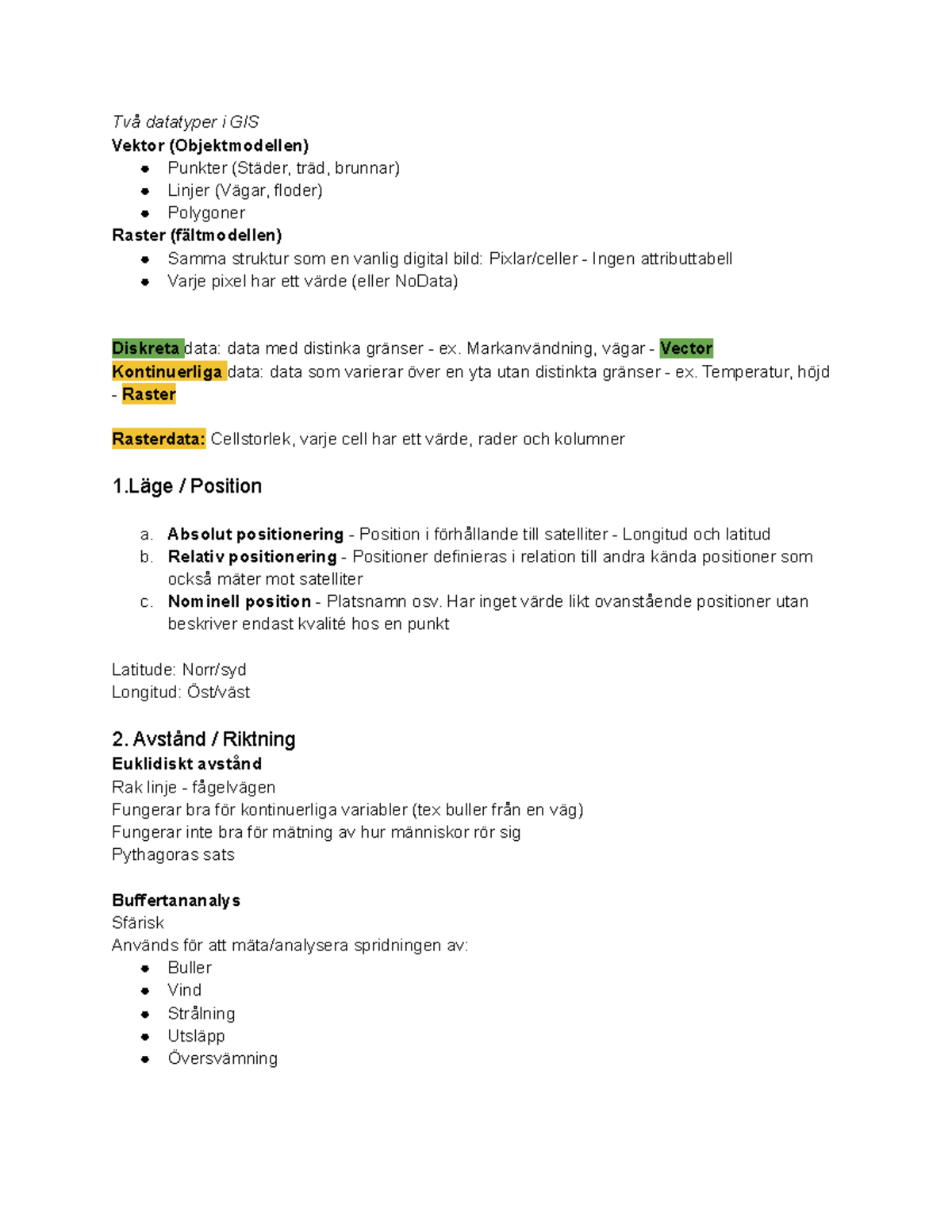 Föreläsning 1 GIS - Två datatyper i GIS Vektor (Objektmodellen) Punkter ...