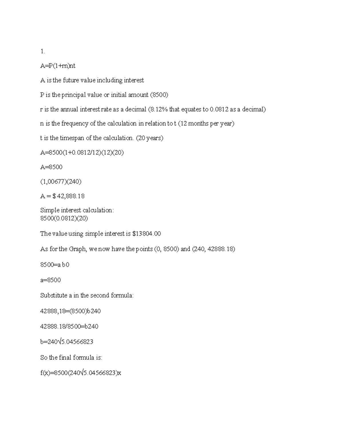 Written Assignment Unit 5 Algebra - 1. A=P(1+rn)nt A is the future value including interest P is ...