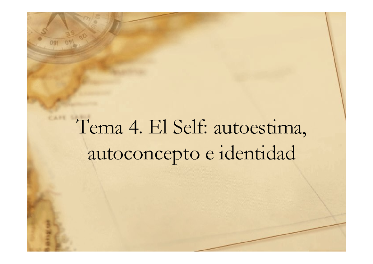 Tema 4. Identidad - Tema 4. El Self: autoestima, autoconcepto e ...