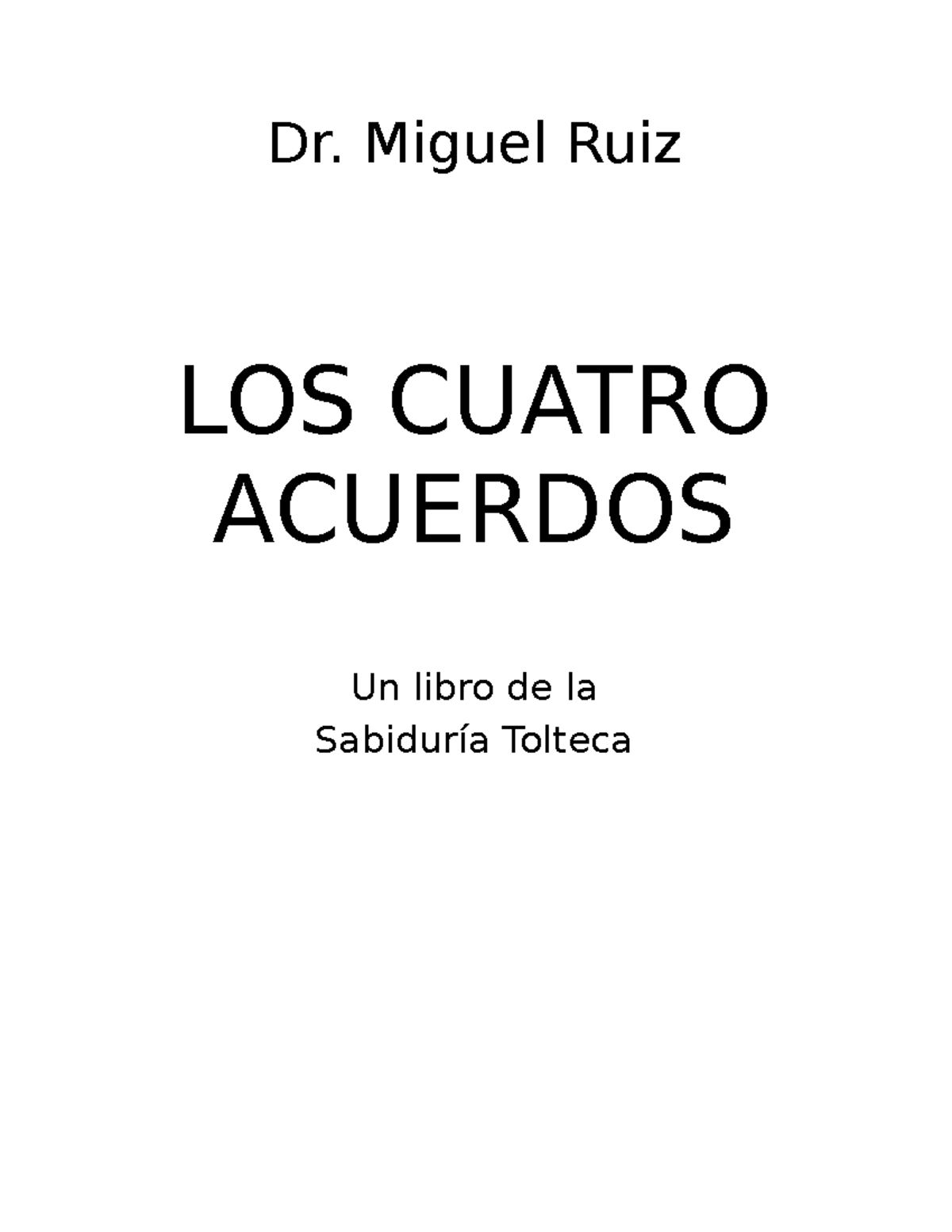 Libro LOS 4 Acuerdos Mimivela - Dr. Miguel Ruiz LOS CUATRO ACUERDOS Un libro de la Sabiduría ...