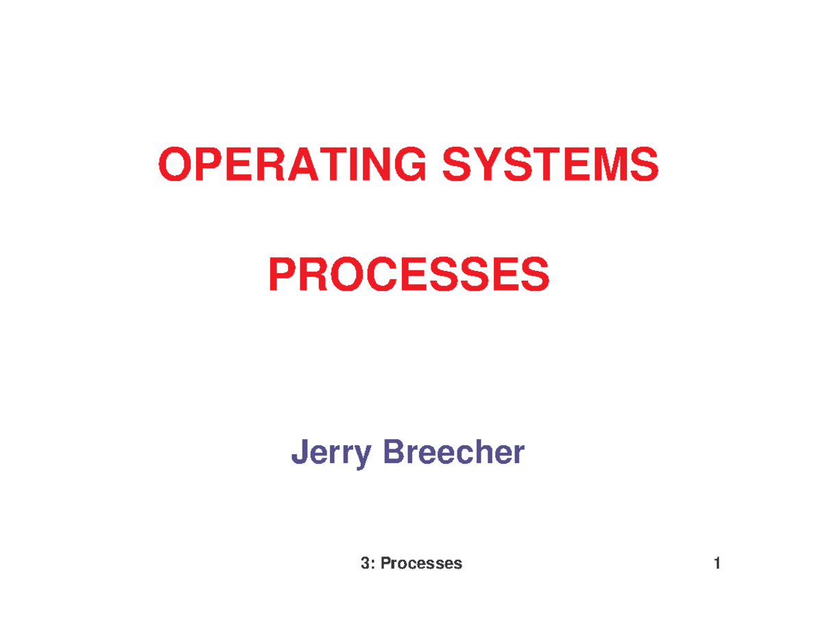Operating Systems Processes - Jerry Breecher OPERATING SYSTEMS PROCESSES What Is In This Chapter ...