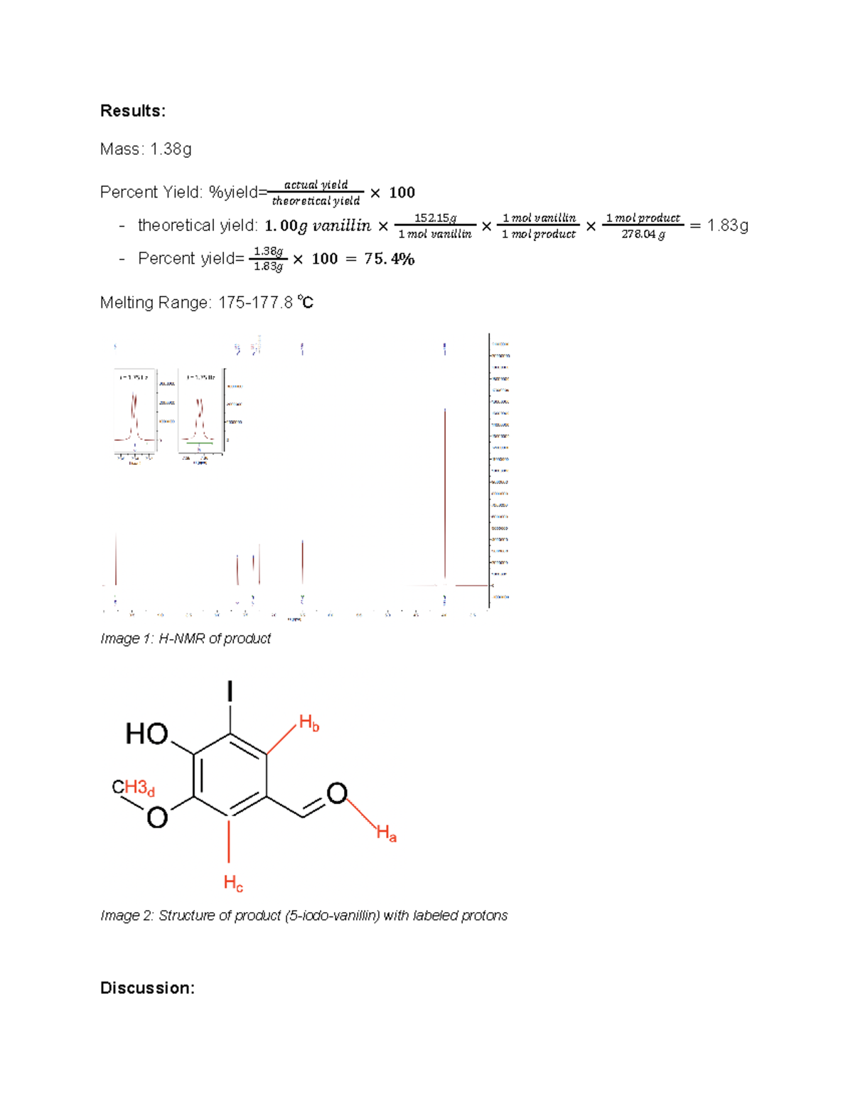 Iodination of Vanillin Lab Report - Results: Mass: 1 Percent Yield: %yield= 𝑎𝑐𝑡𝑢𝑎𝑙 𝑦𝑖𝑒𝑙𝑑 ...