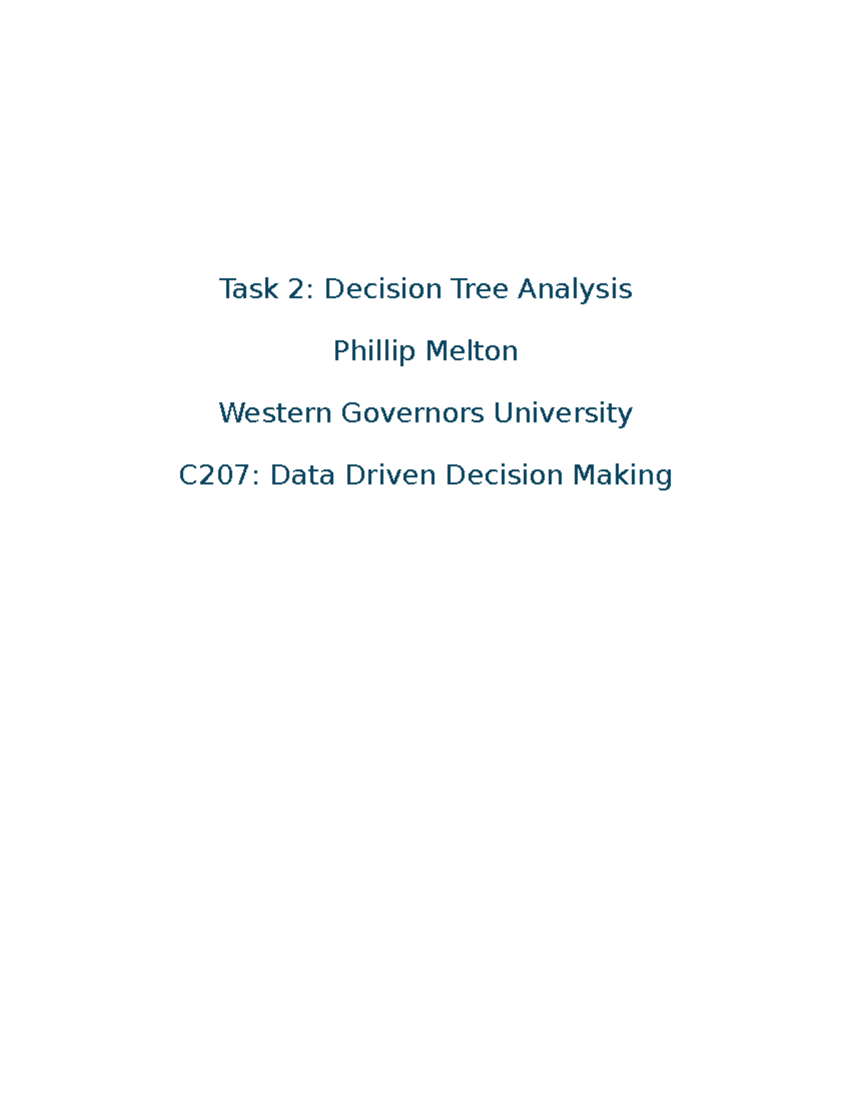 C207 - Task 2 - Report - C207 task 2 - Task 2: Decision Tree Analysis Phillip Melton Western ...