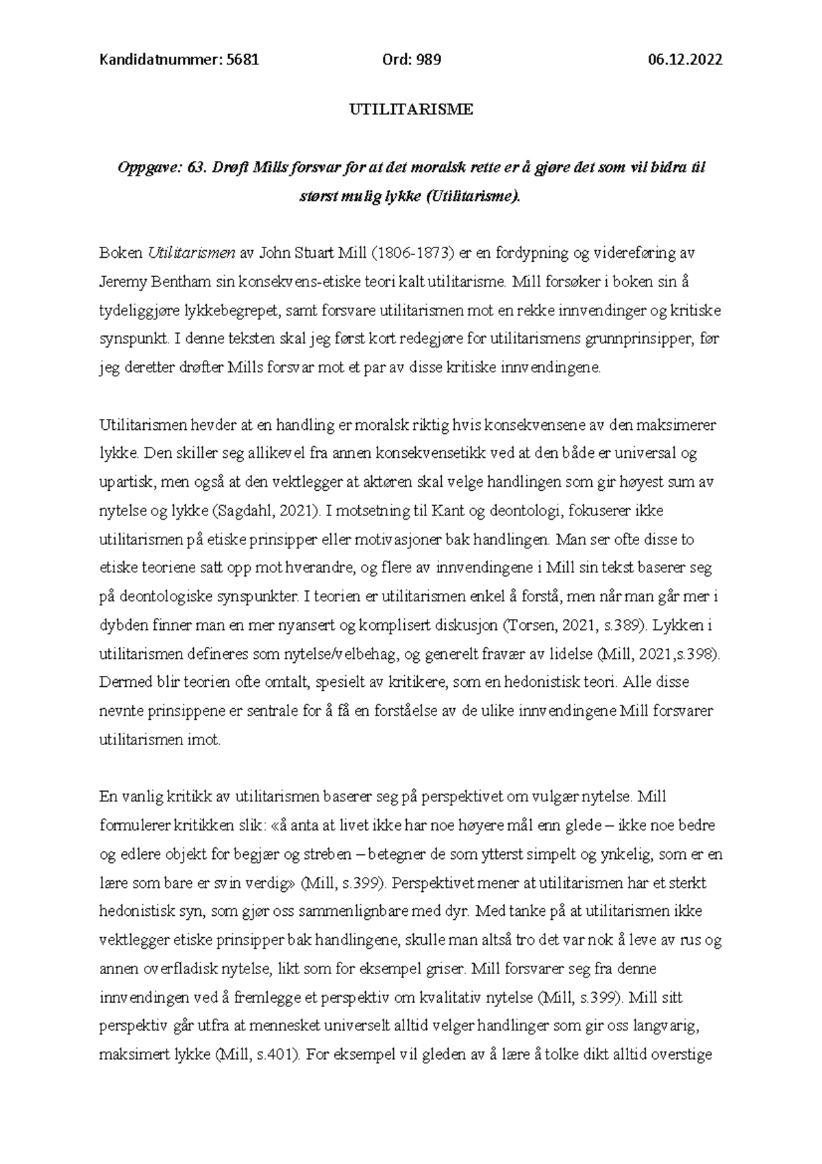 A-besvarelse. Oblig2 EXPHIL - Kandidatnummer: 5681 Ord: 989 06. UTILITARISME Oppgave: 63. Drøft ...